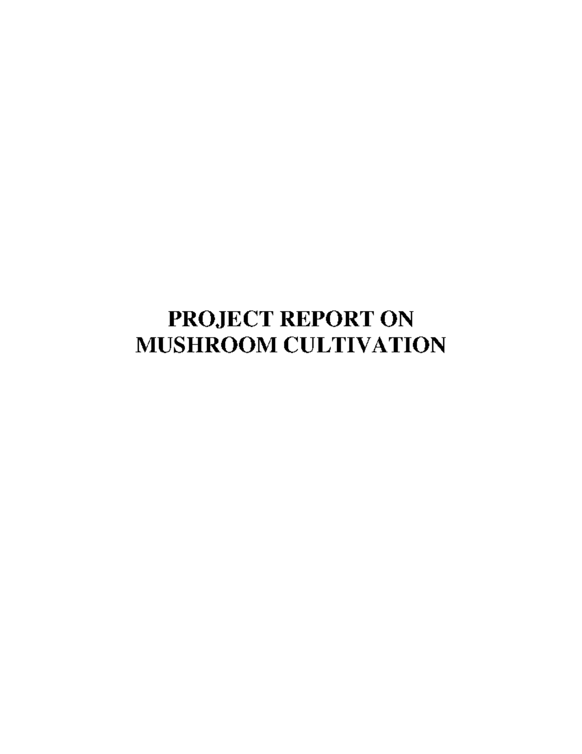 16. Project Report of Mushroom cultivation - PROJECT REPORT ON MUSHROOM ...