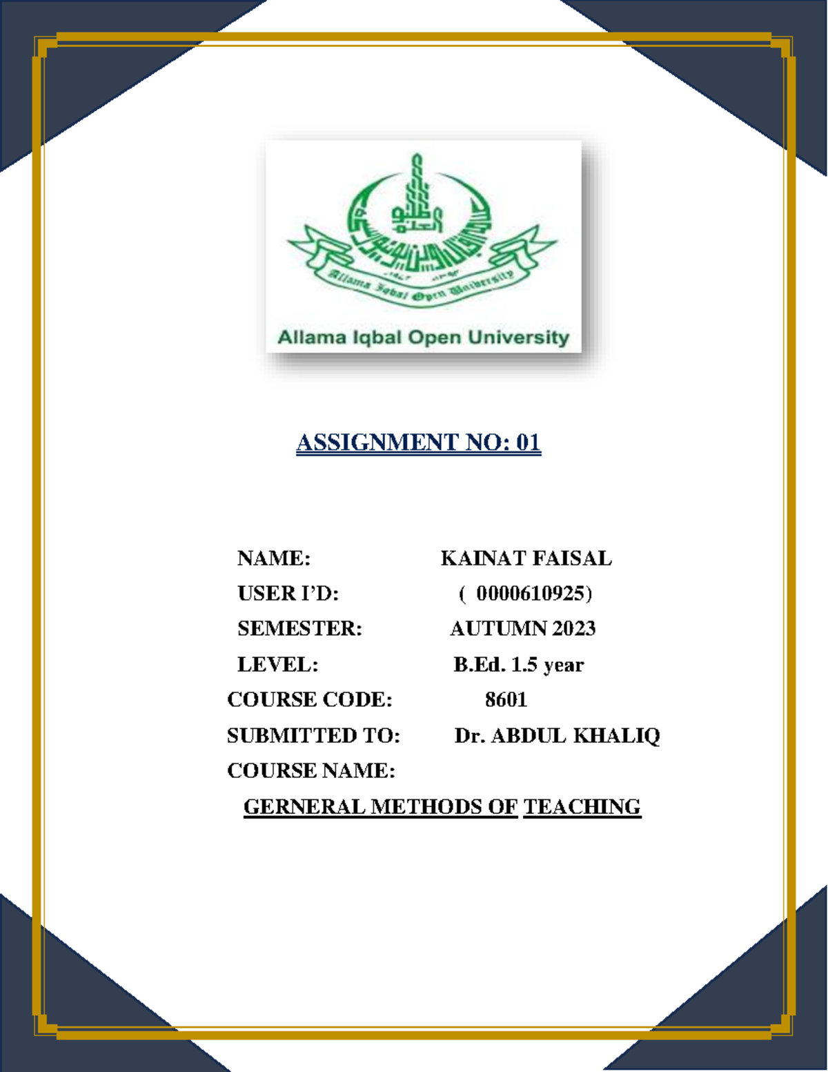Assignment 01 (8601) - ASSIGNMENT NO: 01 NAME: KAINAT FAISAL USER I’D: ( 0000610925) SEMESTER ...