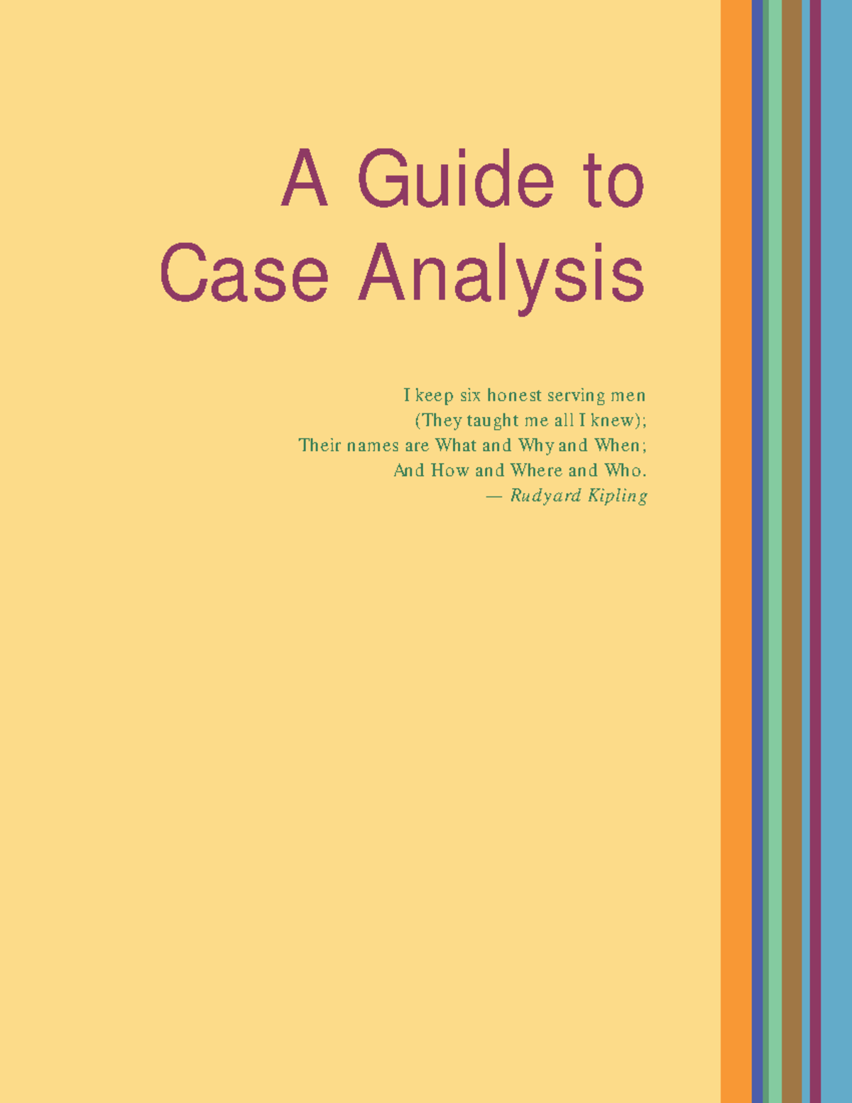 Guide Case for class - A Guide to Case Analysis ####### I keep six ...
