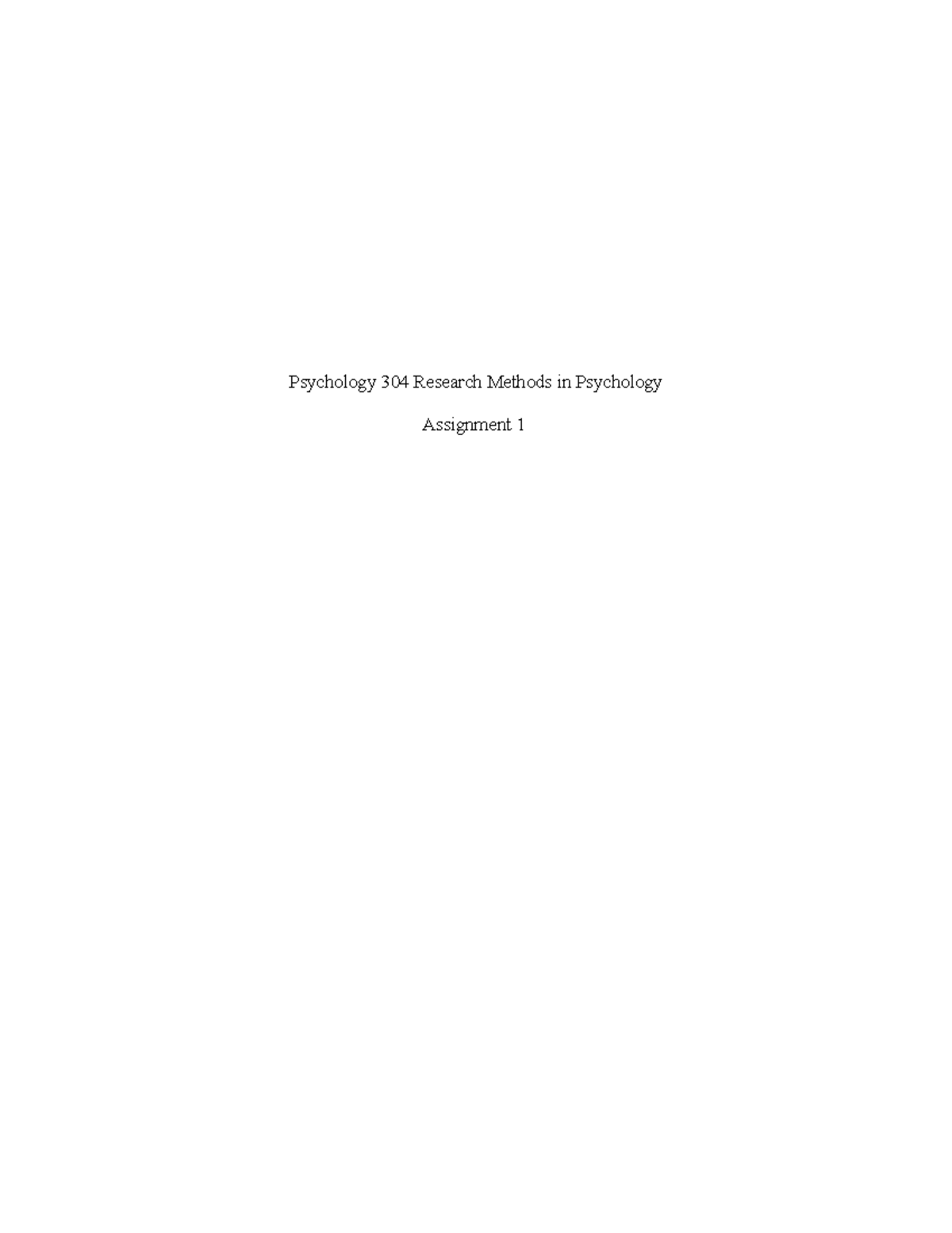 Assignment 1 psyc 304 - Psychology 304 Research Methods in Psychology Assignment 1 Broad ...