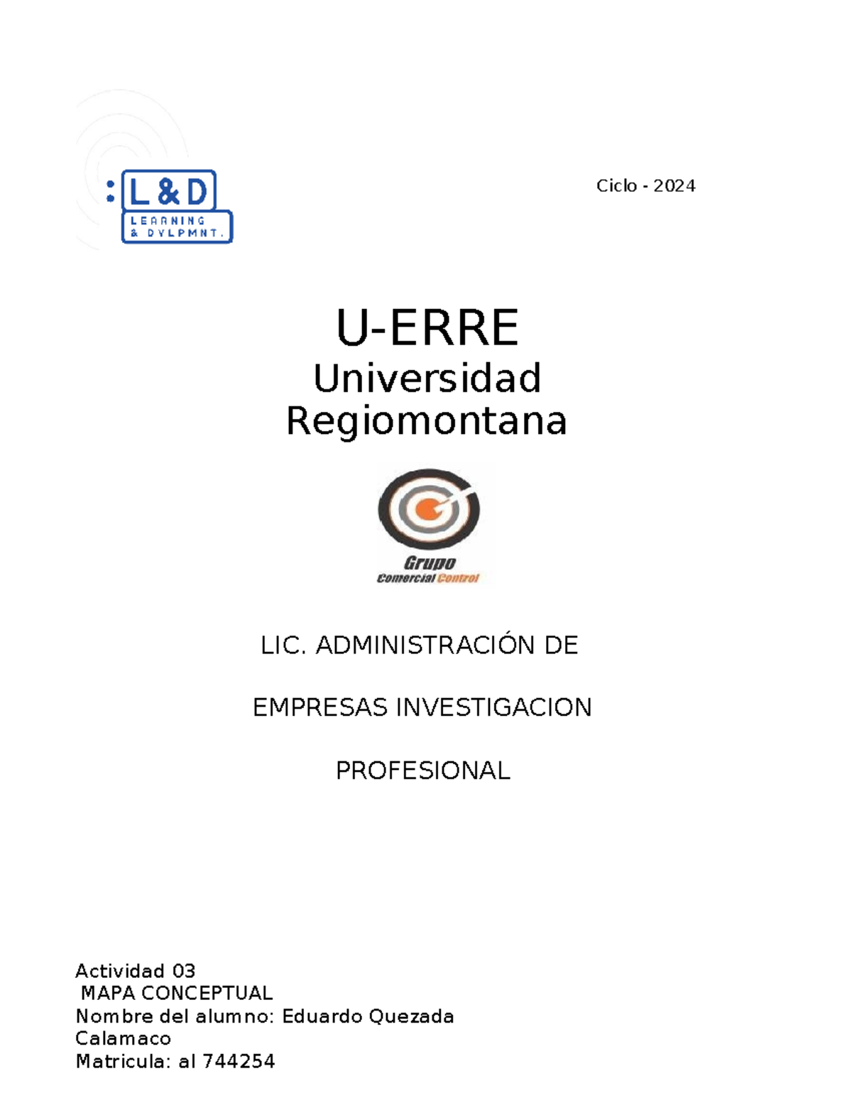Actividad 3 MAPA Conceptual - INV PROF - Ciclo - 2024 U-ERRE Universidad Regiomontana LIC. - Studocu