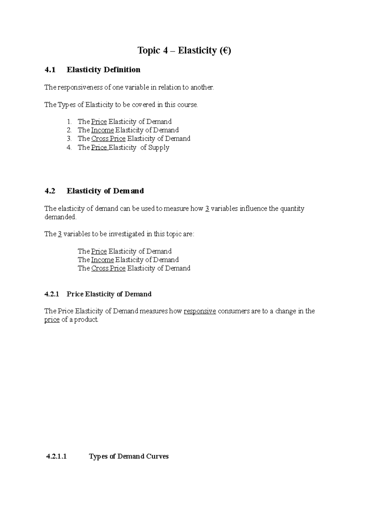 Topic 4 – Elasticity (€) - Topic 4 – Elasticity (€) 4 Elasticity Definition The responsiveness ...