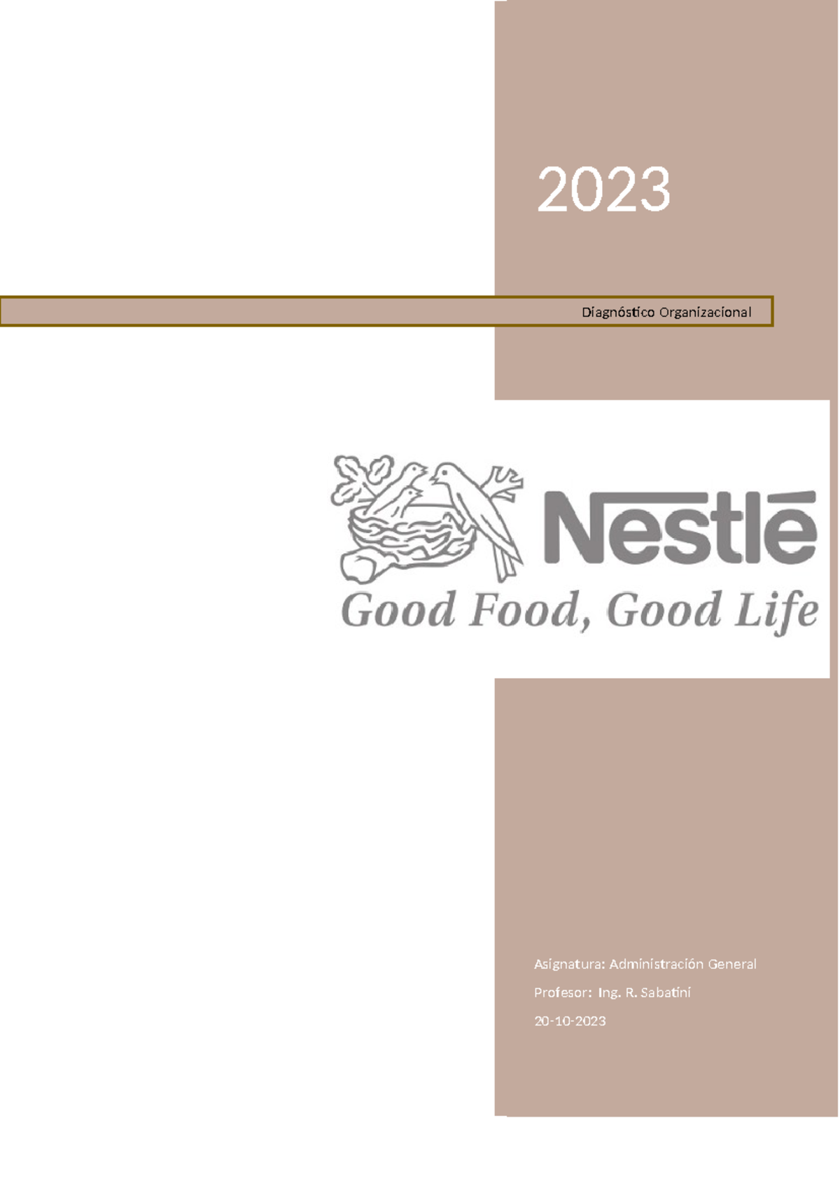 Organización nestle - 2023 Asignatura: Administración General Profesor: Ing. R. Sabatini 20-10 ...