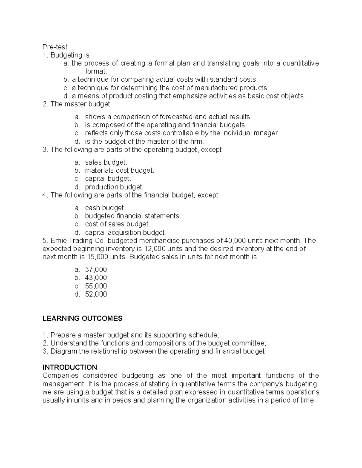 Short TERM Budgeting - Pre-test Budgeting is a. the process of creating ...