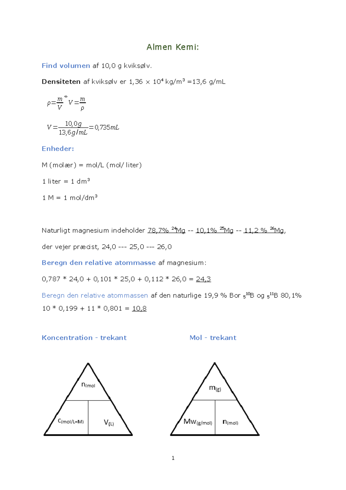 Almen Kemi-noter egne - Almen Kemi: Find volumen af 10,0 g kviksølv. Densiteten af kviksølv er 1 ...