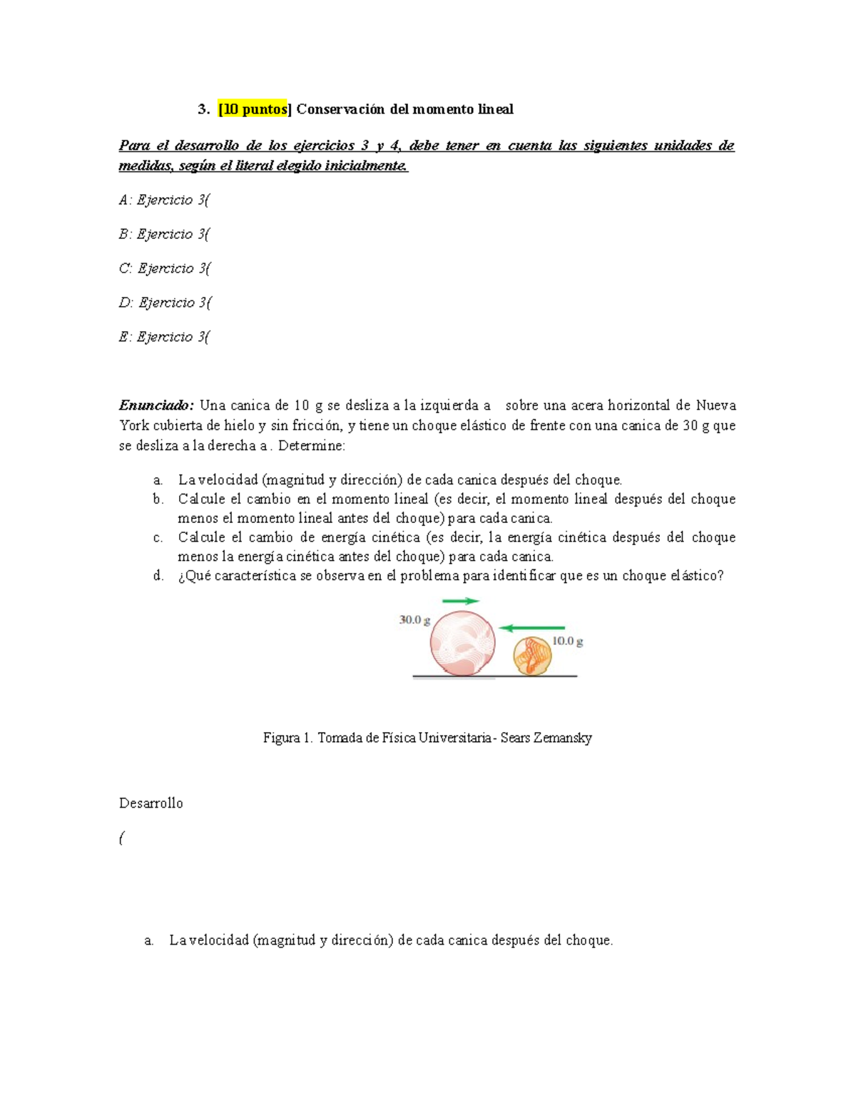 Ejercicio 3 - dasdad - [10 puntos] Conservación del momento lineal Para ...