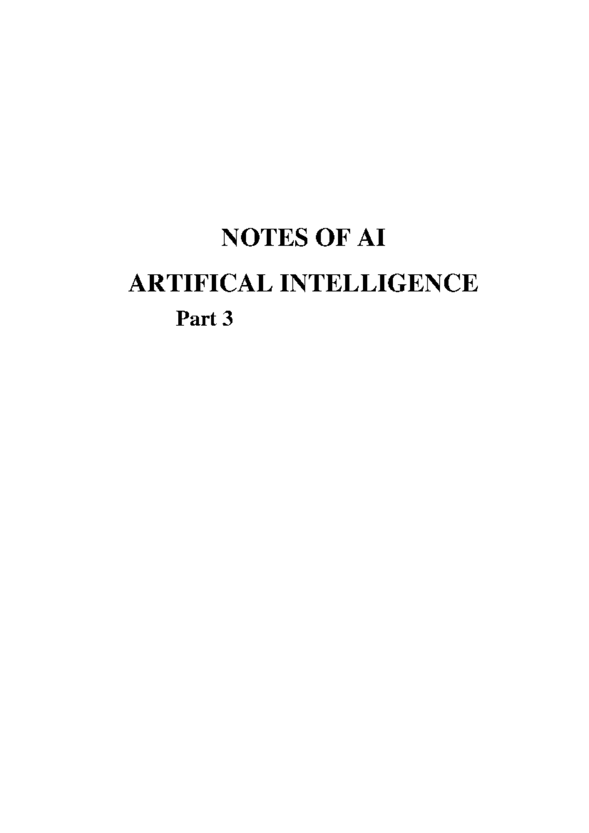 Artifical intelligence notes Part 3 - NOTES OF AI ARTIFICAL ...