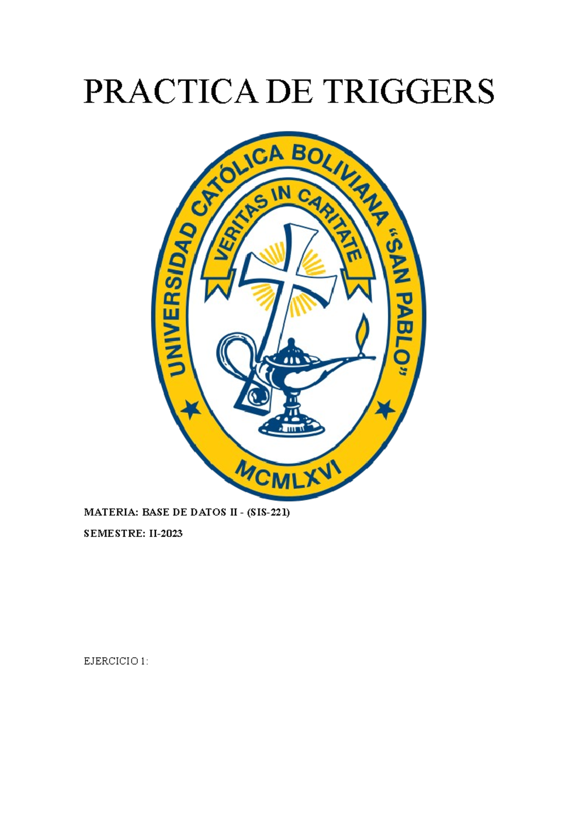 Practica DE Triggers - PRACTICA DE TRIGGERS MATERIA: BASE DE DATOS II - (SIS-221) SEMESTRE: II ...