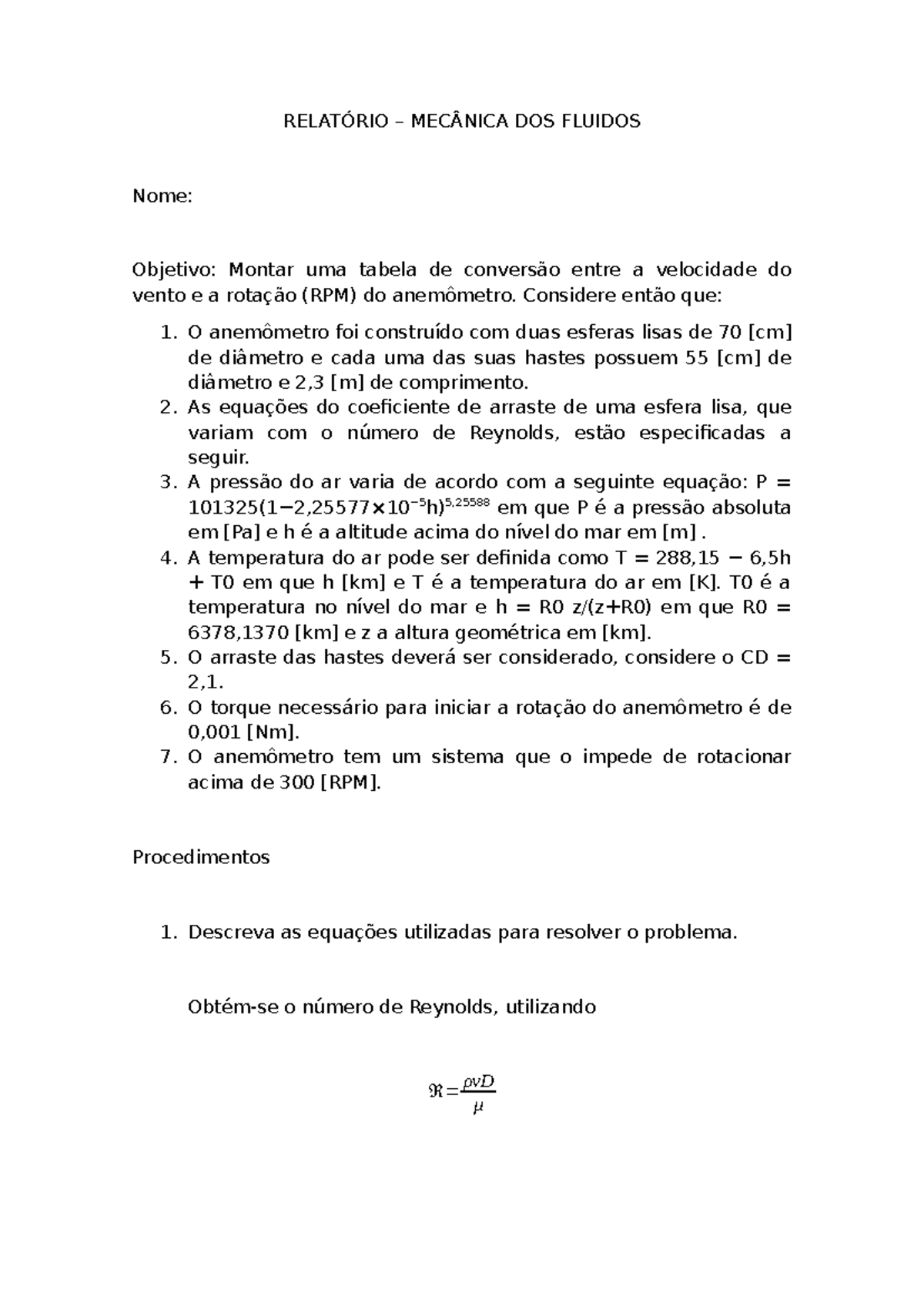 Relatório Mecflu - RELATÓRIO – MECÂNICA DOS FLUIDOS Nome: Objetivo: Montar uma tabela de ...