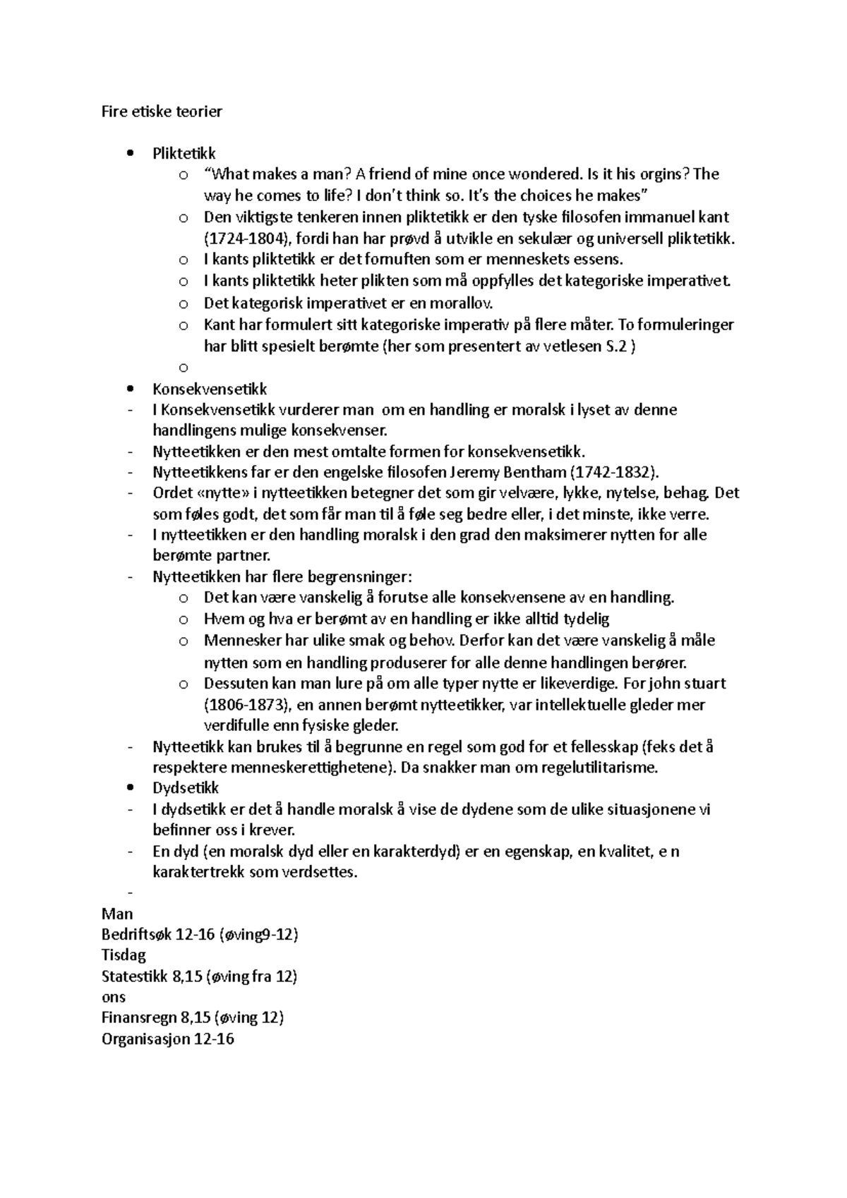 Fire etiske teorier - Forelesningsnotater 2 - Fire etiske teorier Pliktetikk o “What makes a man ...