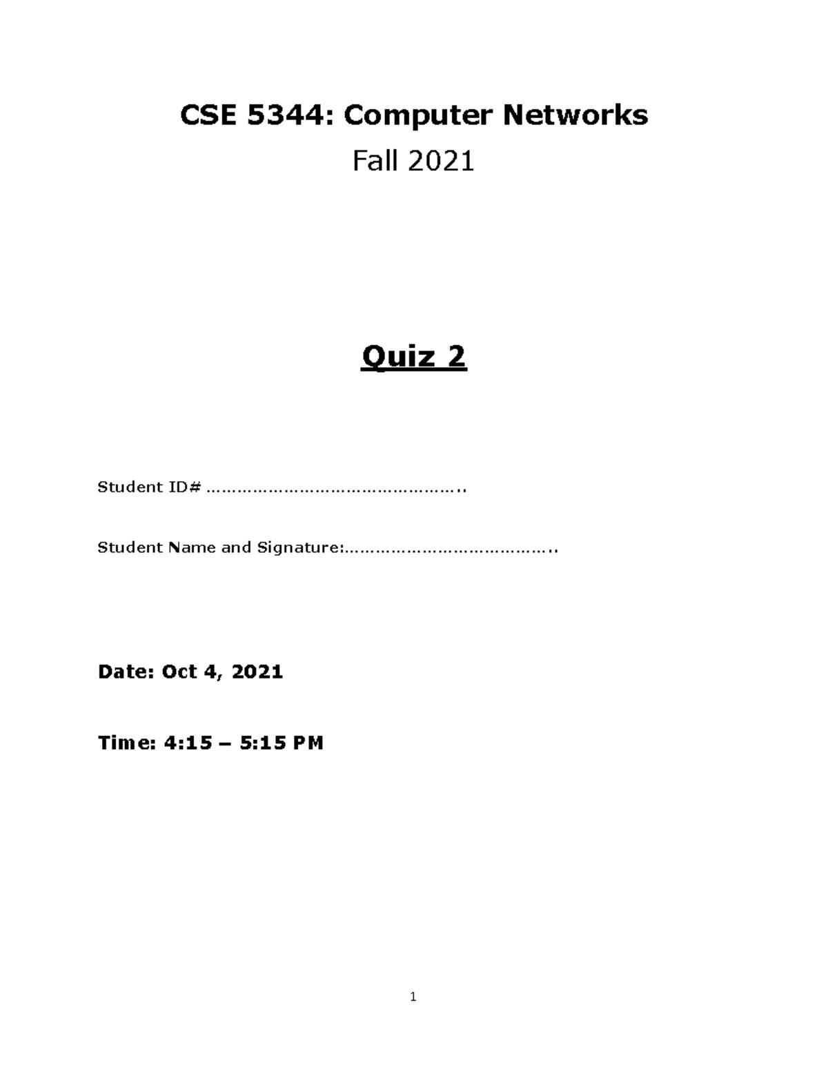 Quiz 2 - Answers - Sample paper for Quiz - CSE 5344: Computer Networks Fall 2021 Quiz 2 Student ...