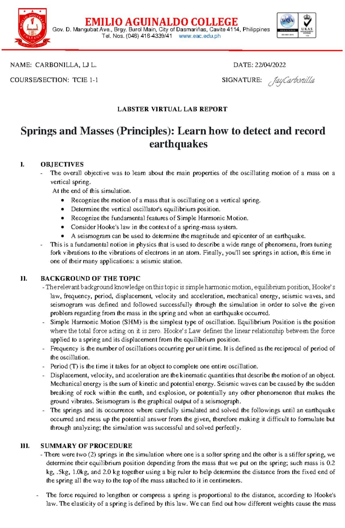SPRING AND MASS (PRINCIPLES) LAB REPORT - NAME: CARBONILLA, LJ L. DATE ...