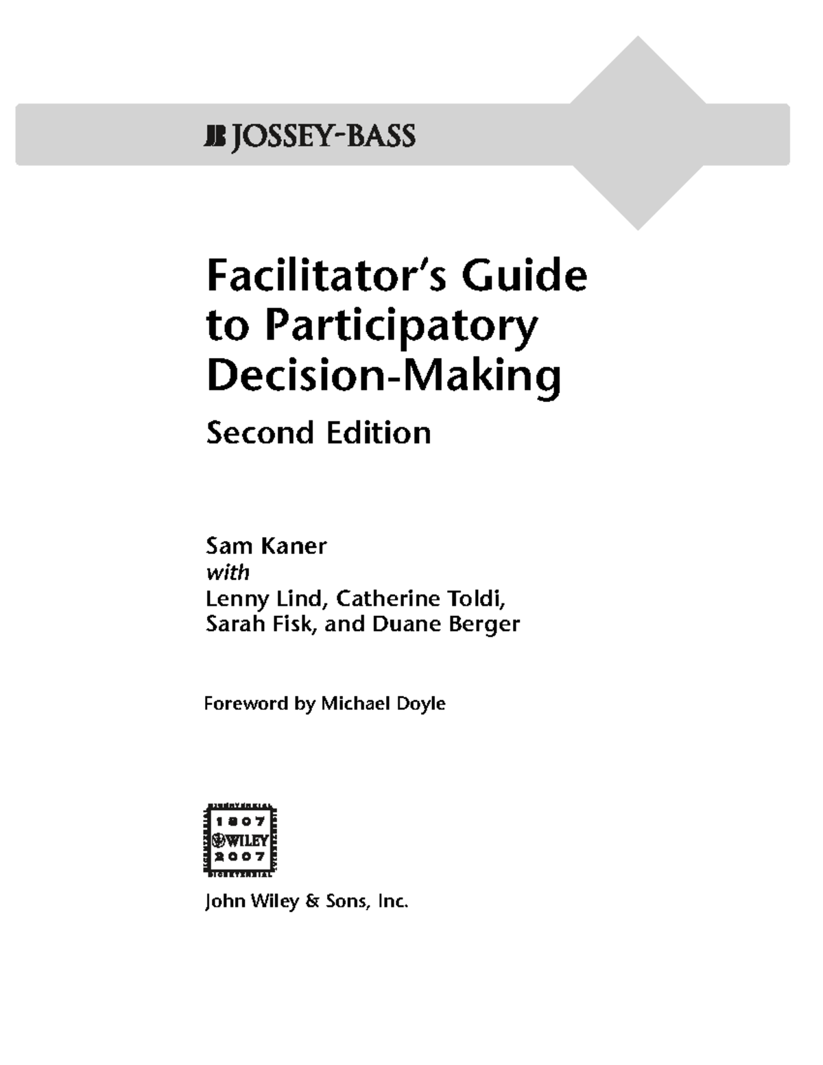 Facilitator’s Guide to Participatory Decision-Making - John Wiley & Sons, Inc. Facilitator’s ...