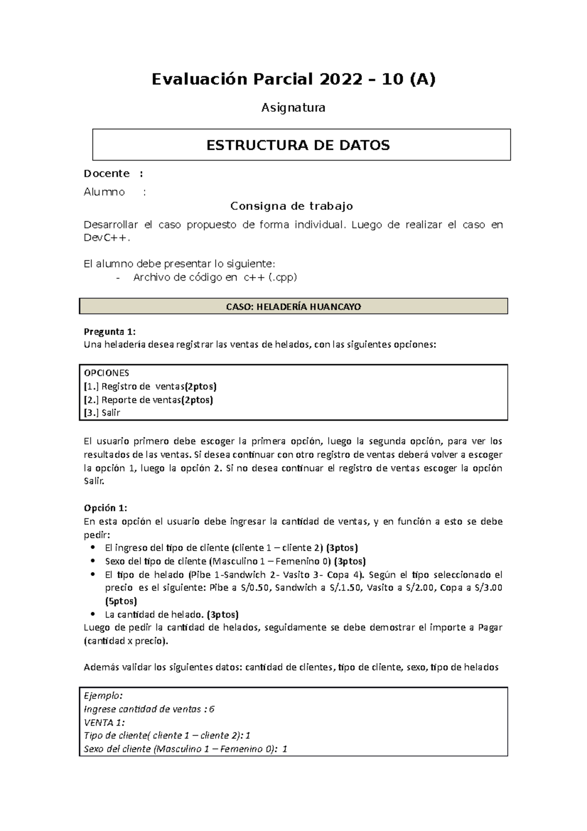Examen Parcial 2 - holalalalal - Evaluación Parcial 2022 – 10 (A) Asignatura Docente : Alumno ...
