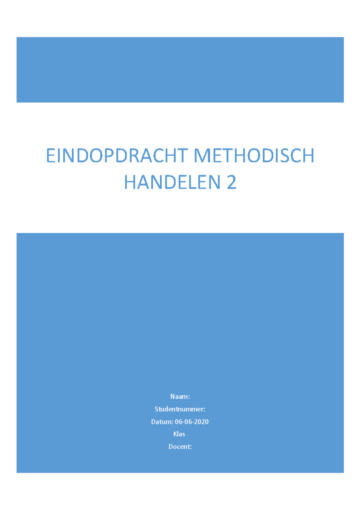 Eind opdracht methodisch handelen 2 - Naam: Studentnummer: Datum: 06-06 ...