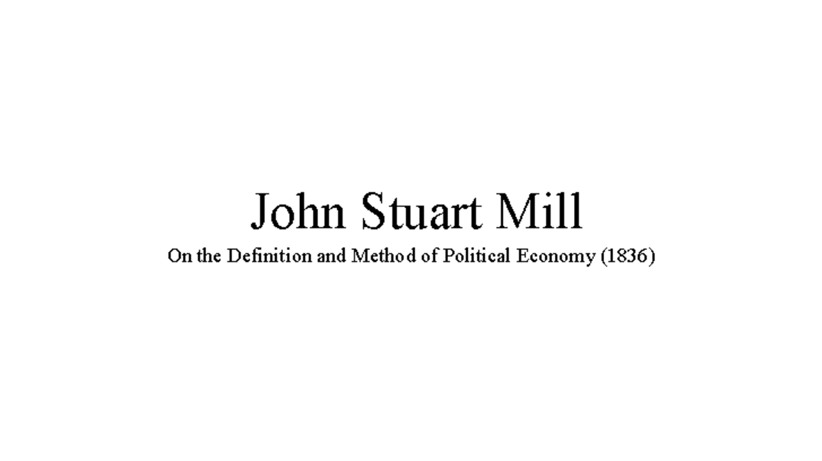 Mill-on-Methodology - John Stuart Mill On the Definition and Method of ...