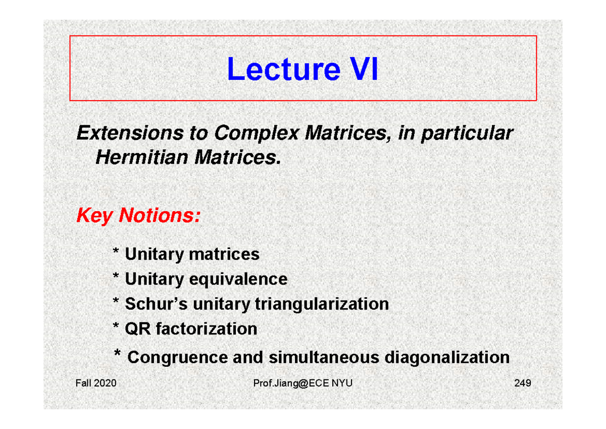 Lecture 6-EL5253 - Lecture VI Extensions to Complex Matrices, in particular Hermitian Matrices ...