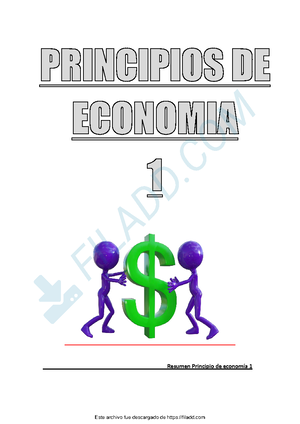 Resumen Economia 1 - Resumen Principio de economía 1 FILADD FILADD ...