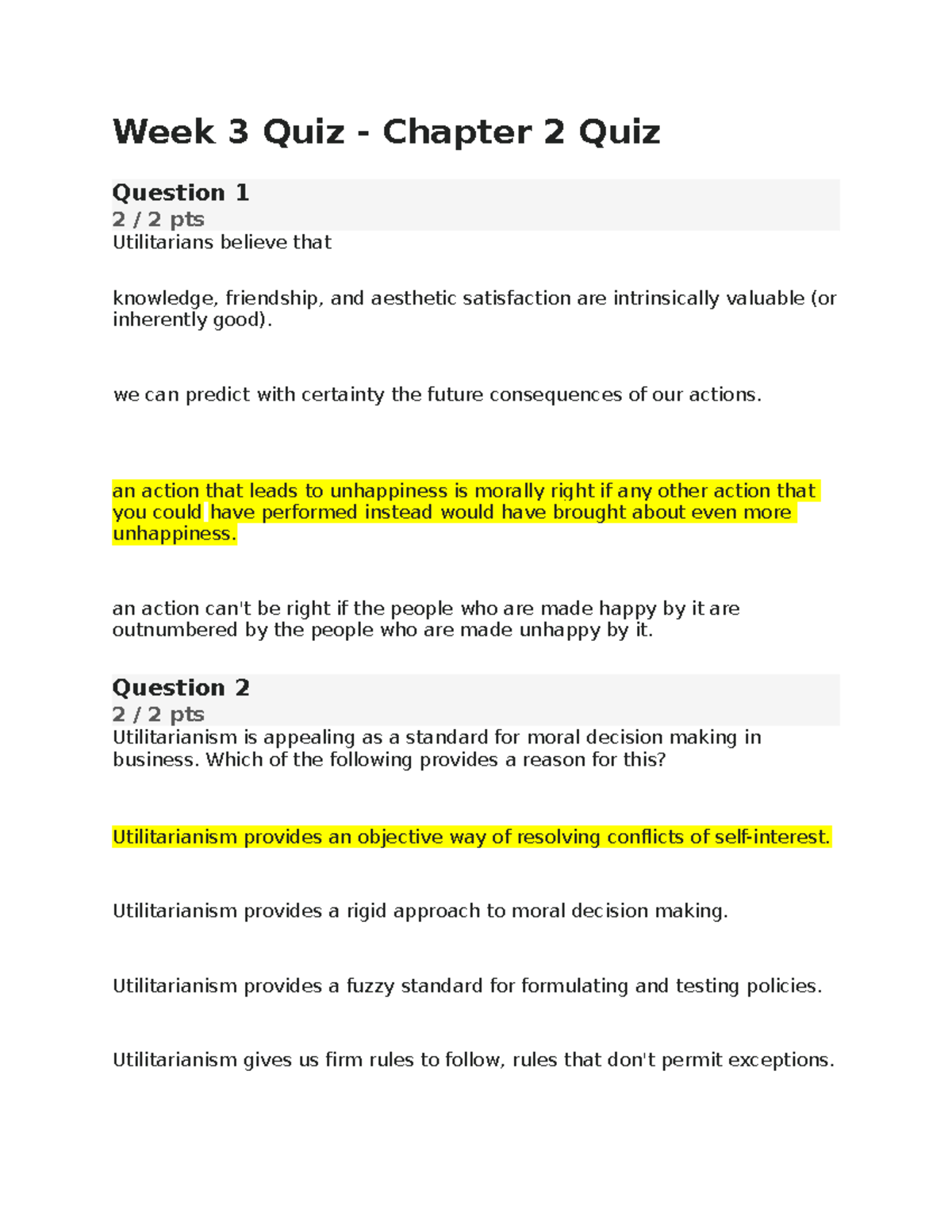 Business Ethics Chapter 2 Quiz - Week 3 Quiz - Chapter 2 Quiz Question 1 2 / 2 pts Utilitarians ...