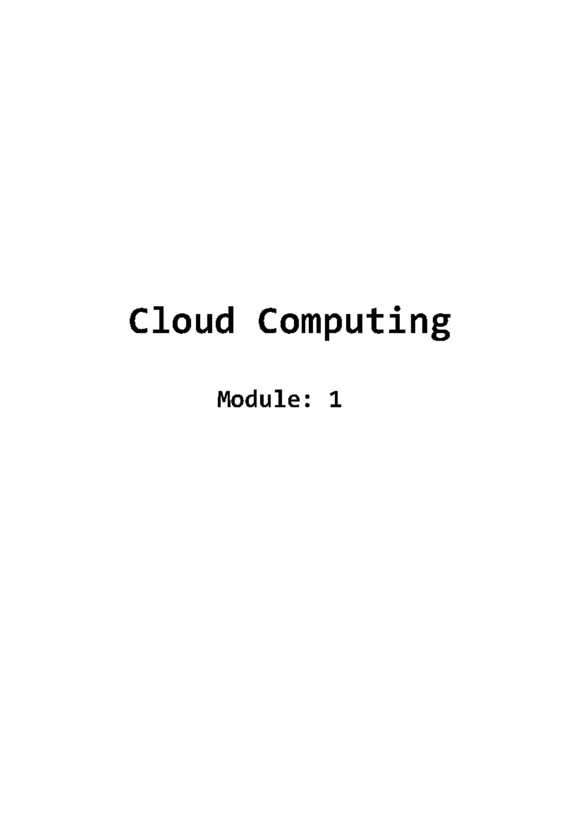 Cloud Computing Module 1 - Cloud Computing Module: 1 What is Cloud Computing? The term cloud ...