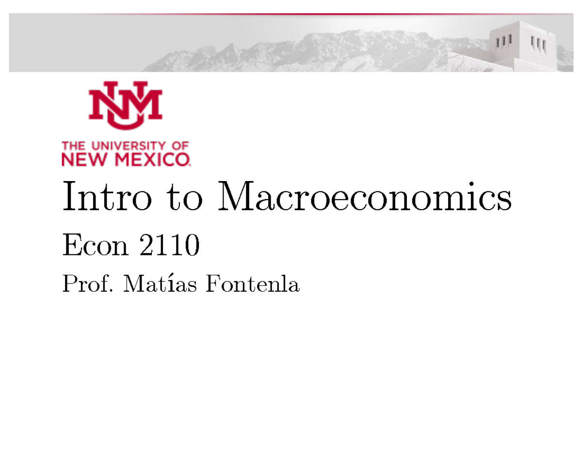 1 Intro to Macro - Intro to Macroeconomics Econ 2110 Prof. Matías ...
