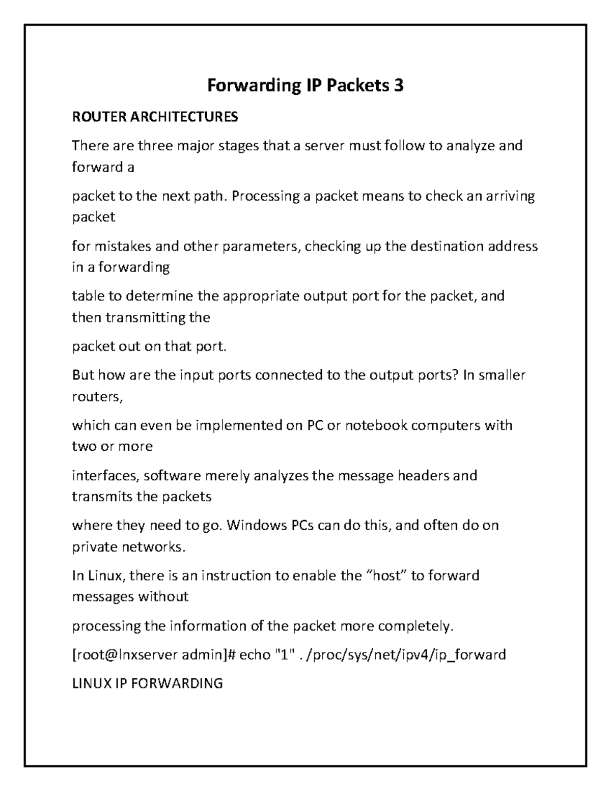 Forwarding IP Packets 3 - Processing a packet means to check an arriving packet for mistakes and ...