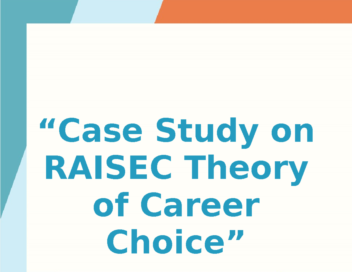 Case Study on Raisec Theory of Career Choice - “Case Study on RAISEC ...