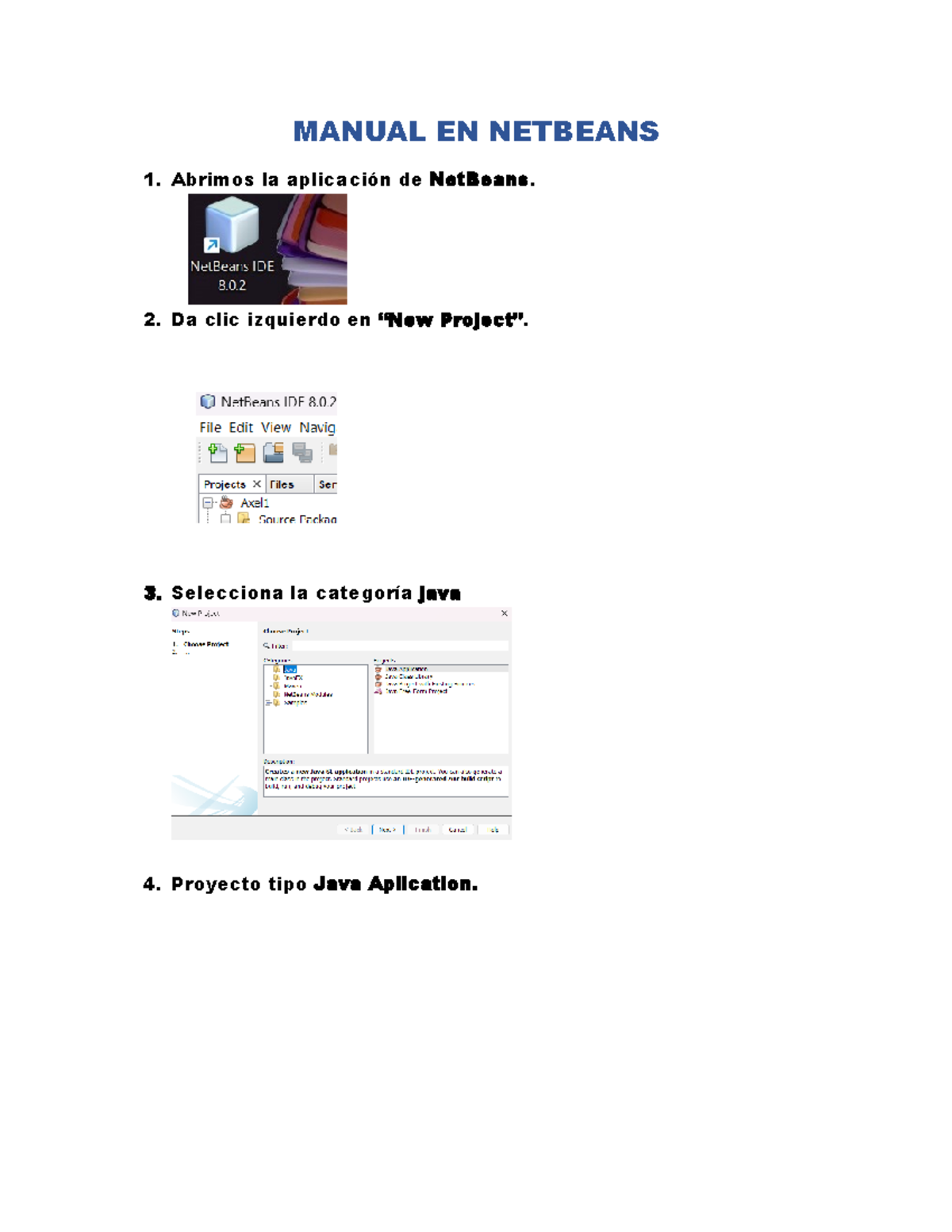 Manual Netbeans - Notebook - MANUAL EN NETBEANS Abrimos la aplicación de NetBeans. Da clic ...