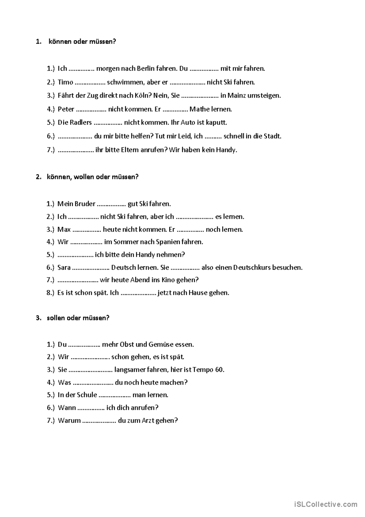 Modalverben - können oder müssen? 1.) Ich ............... morgen nach ...