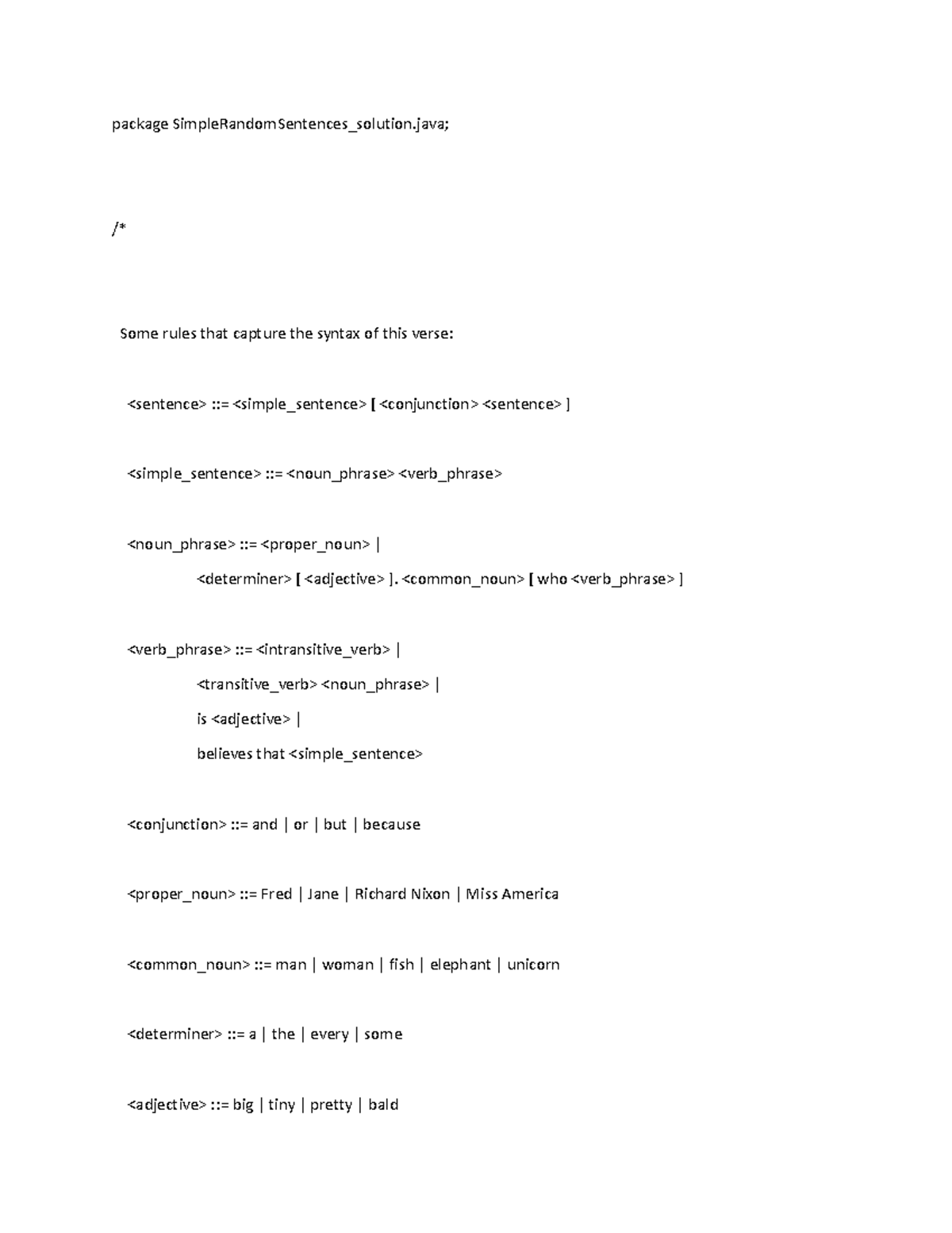 CS 1103 Solutions for Assignment Unit 2 - package SimpleRandomSentences_solution; /* Some rules ...