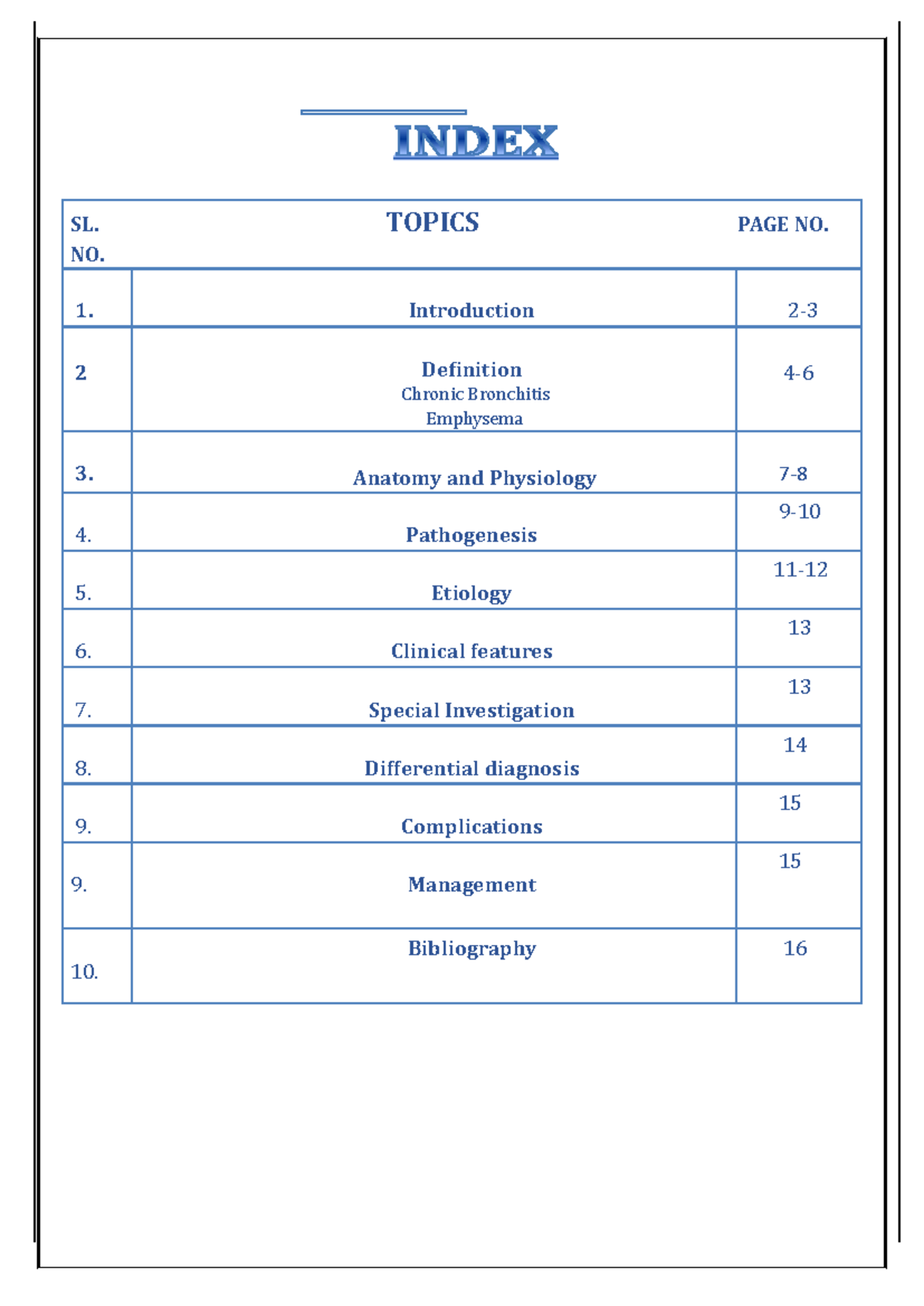 COPD ASSIGNMENT - SL. TOPICS PAGE NO. NO. 1. Introduction 2 - 3 2 Definition Chronic Bronchitis ...