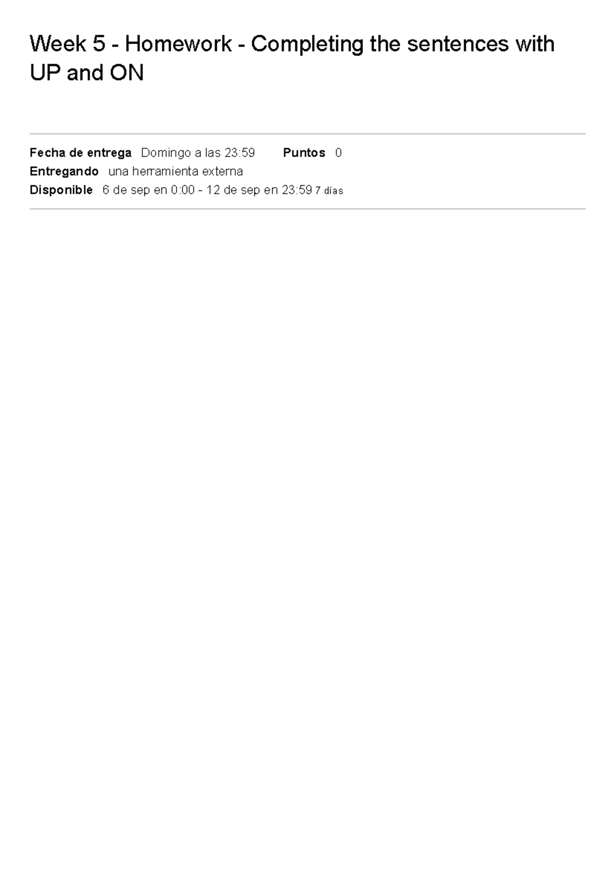 Week 5 - Homework - Completing the sentences with UP and ON - If you ...