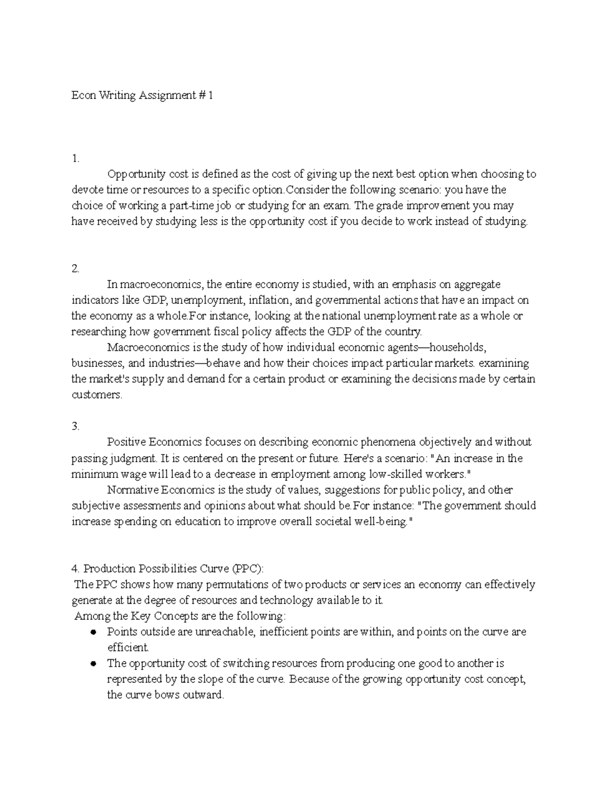 Econ Assignment 1 - Econ Writing Assignment # 1 1. Opportunity cost is defined as the cost of ...