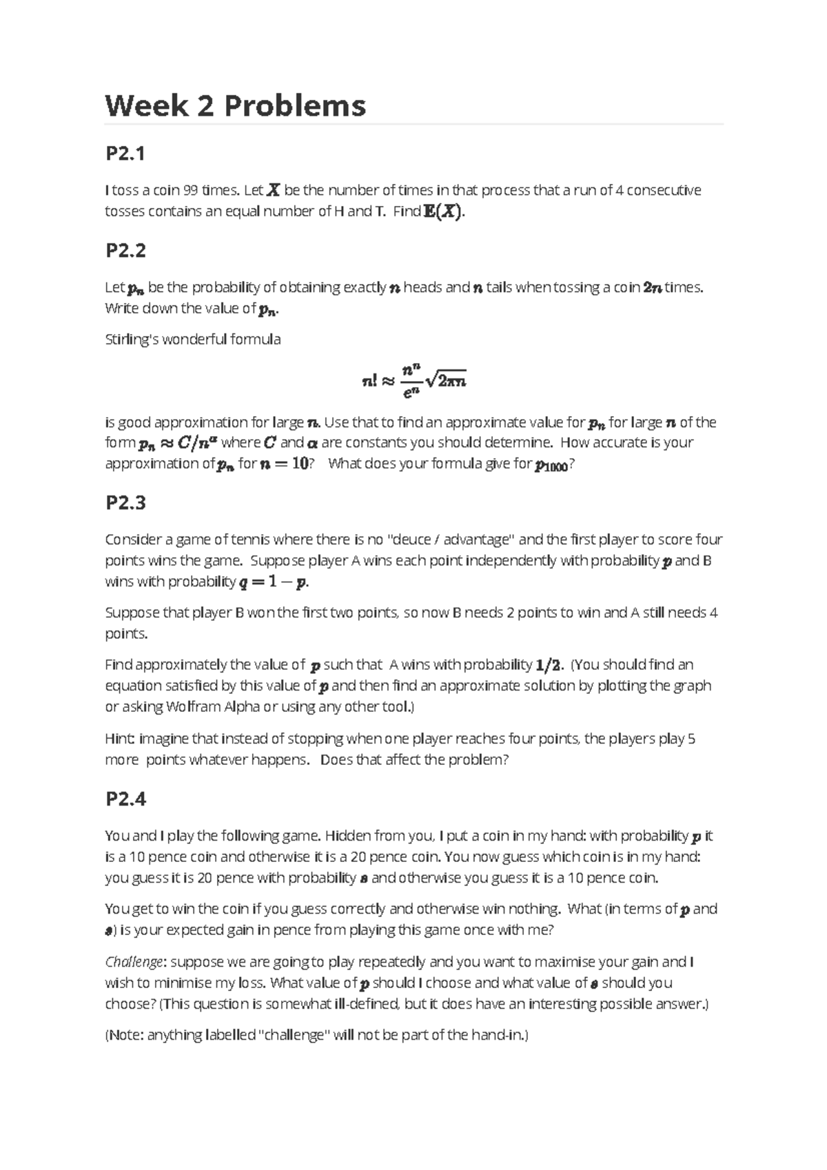 Week 2 Problems - Workshop - Week 2 Problems P2. I toss a coin 99 times. Let be the number of ...
