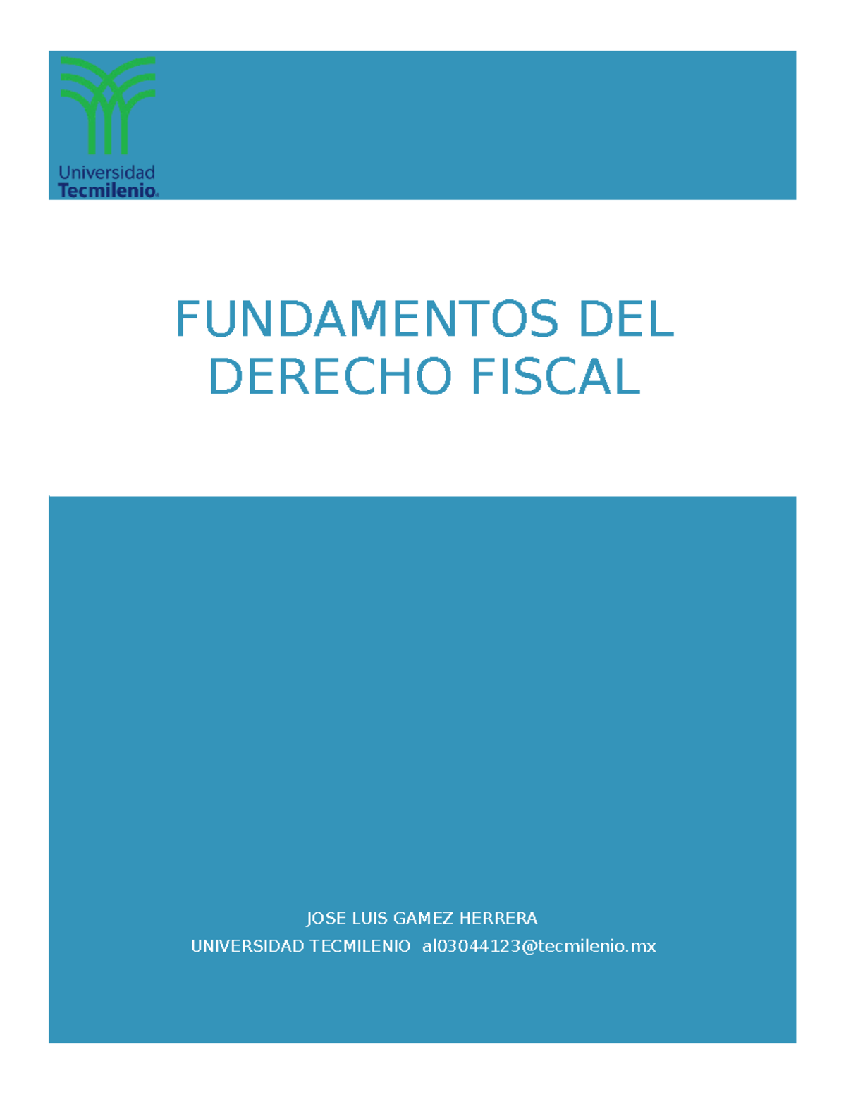 AActividad 4-derechofiscal - JOSE LUIS GAMEZ HERRERA UNIVERSIDAD TECMILENIO al03044123 ...