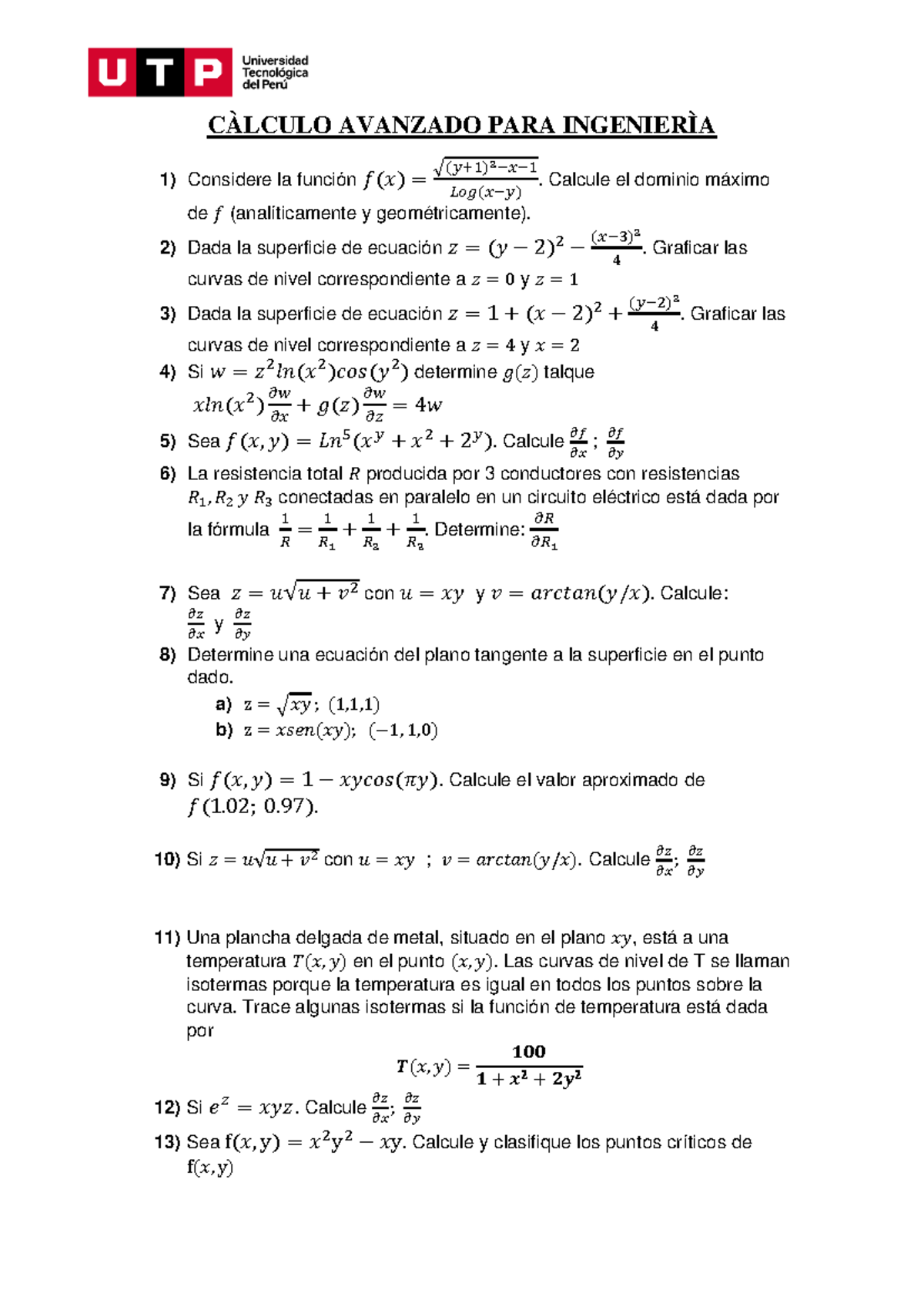 Repaso-PC1-CAPI - Ejercicios repaso - CÀLCULO AVANZADO PARA INGENIERÌA 1) Considere la función 𝑓 ...