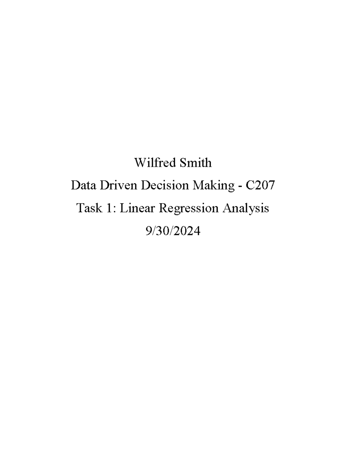 Task1 Linear Regression Analysis Reportv 3 Wilfred Smith Data Driven Decision Making C Task