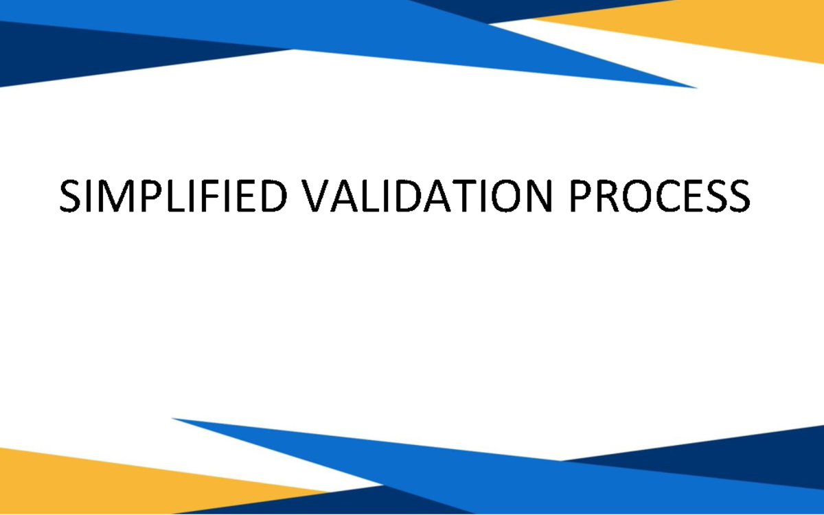 7. Validation-Process - SIMPLIFIED VALIDATION PROCESS Simplified ...