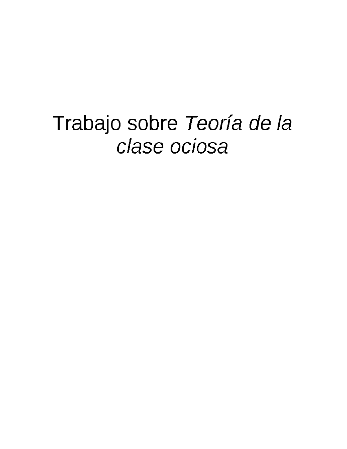 Trabajo sobre Teoría de la clase ociosa - Trabajo sobre de la clase ...