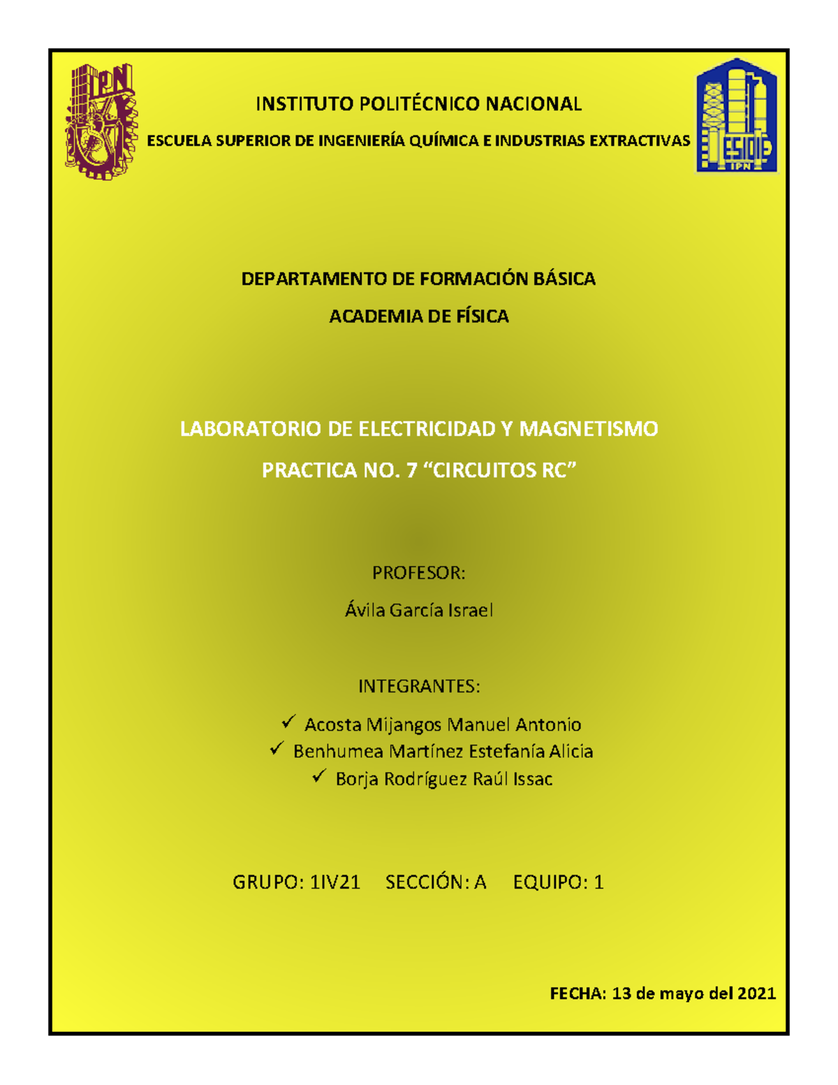 P7 EQ-1 1IV21 - Practica7 - INSTITUTO POLIT.. NACIONAL ESCUELA SUPERIOR DE INGENIERÕA QUÕMICA E ...