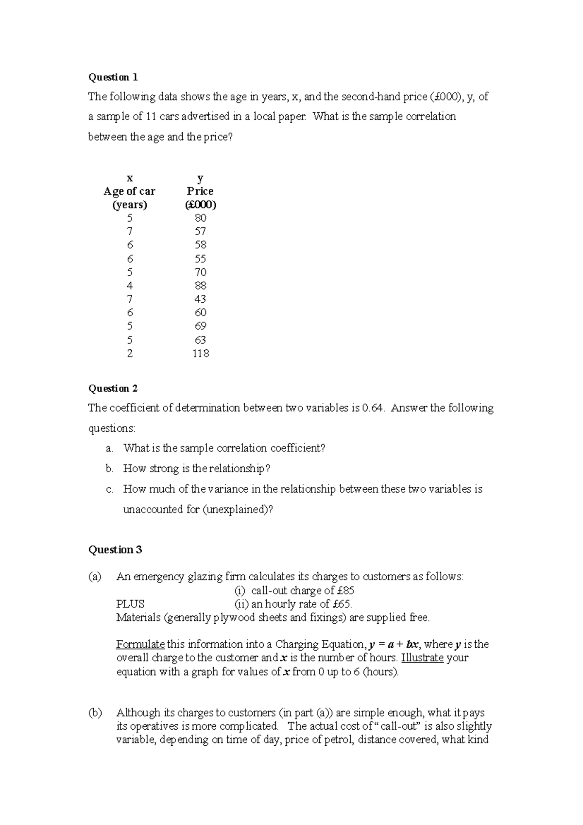 Correlation and regression tutorials - Question 1 The following data shows the age in years, x ...