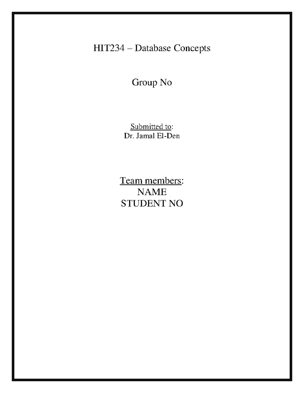 Assignment 2 - HIT234 – Database Concepts Group No Submitted to: Dr. Jamal El-Den Team members ...