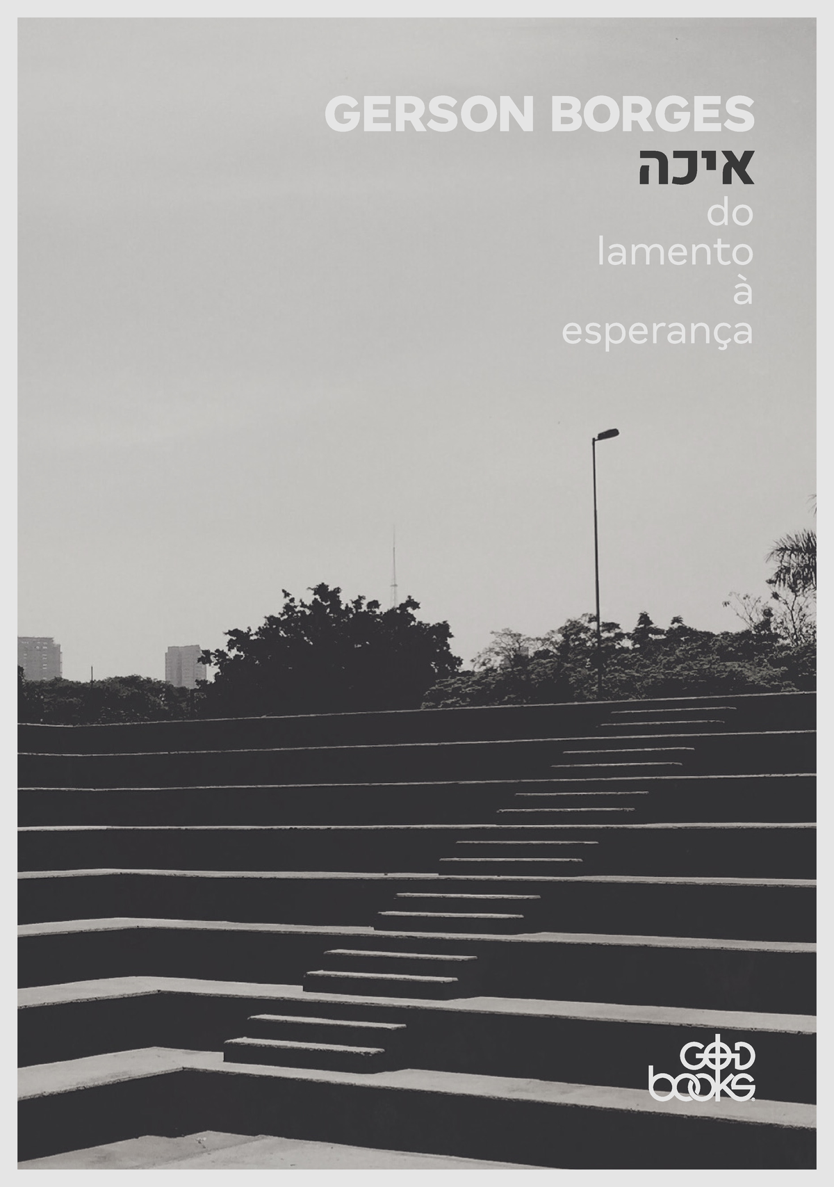 Eichah Dolamentoàesperança Gerson Borges - do lamento à esperança do ...