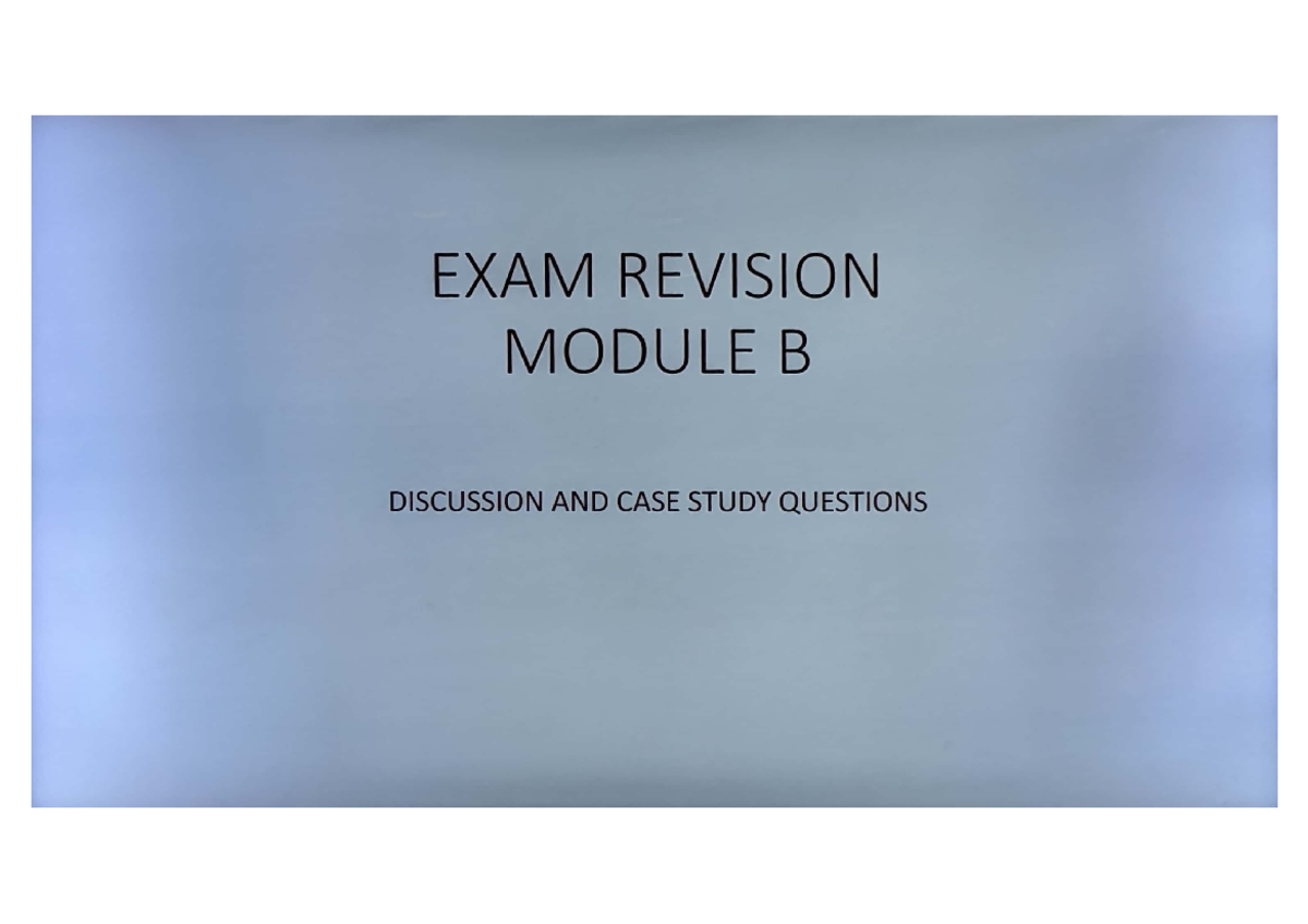 BMA Final TEST Scope - EXAM REVISION MODULE B DISCUSSION AND CASE STUDY ...