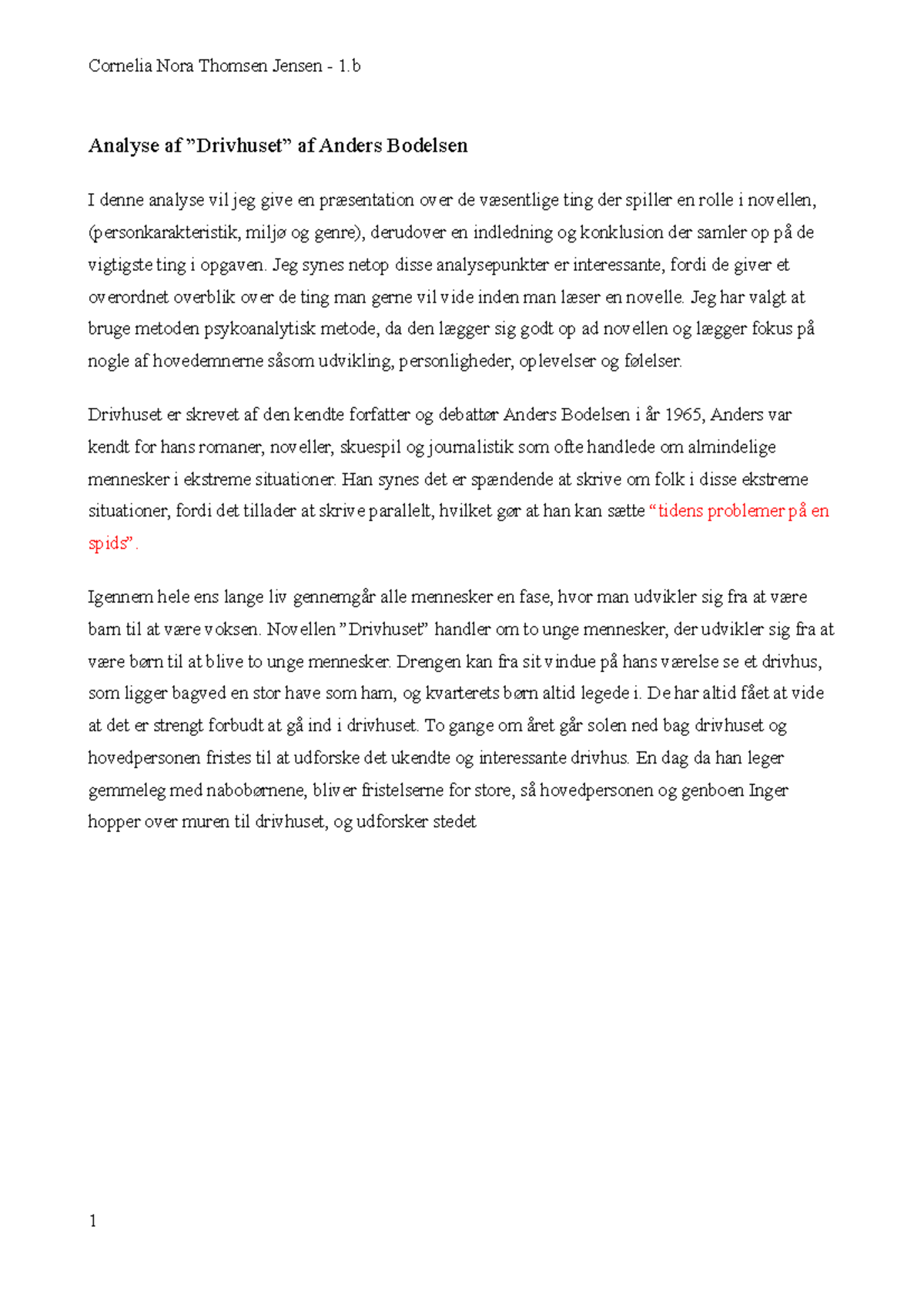 Drivhuset - den er meget god - Analyse af ”Drivhuset” af Anders Bodelsen I denne analyse vil jeg ...