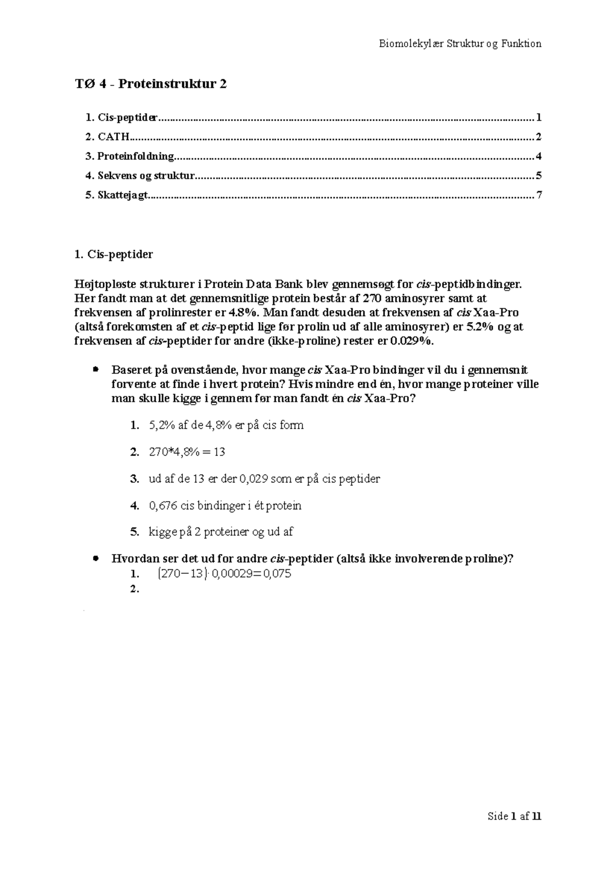 TØ 4 - Proteinstruktur 2 - Biomolekylær struktur og funktion - Aarhus - Studocu
