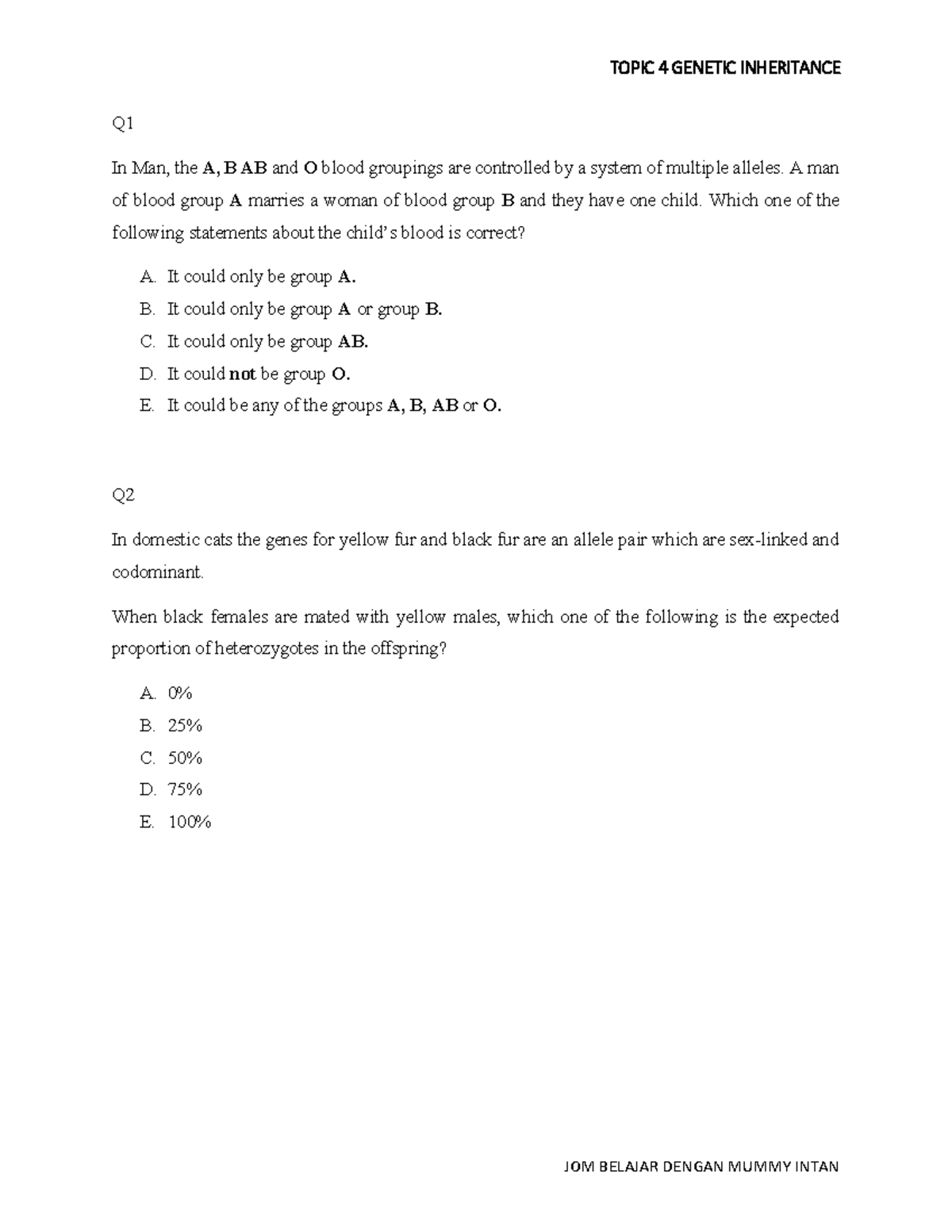 T4 Genetic Inheritance MCQ - Q In Man, the A, B AB and O blood groupings are controlled by a ...