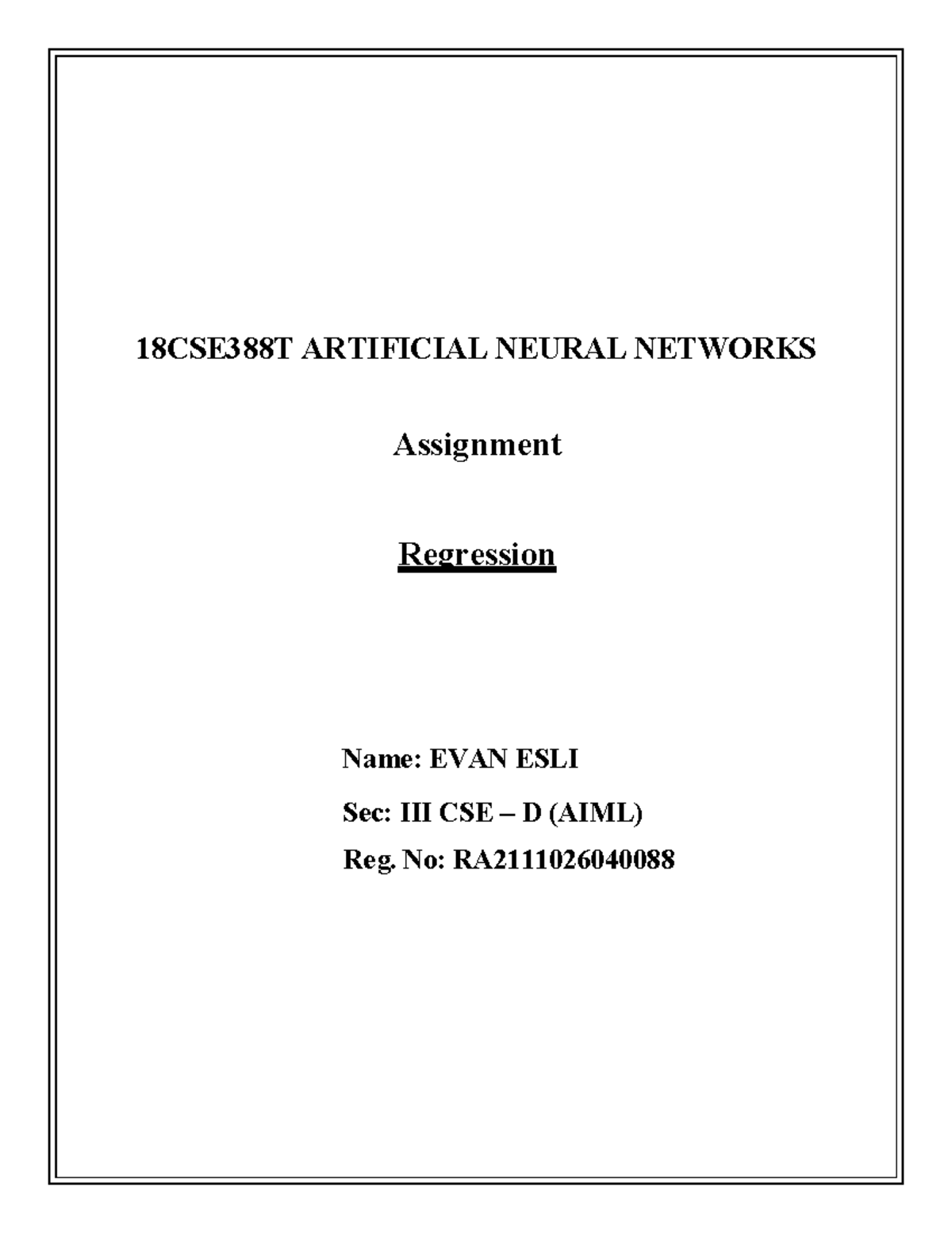 Ann assingment Evan Esli - 18CSE388T ARTIFICIAL NEURAL NETWORKS Assignment Regression Name: EVAN ...