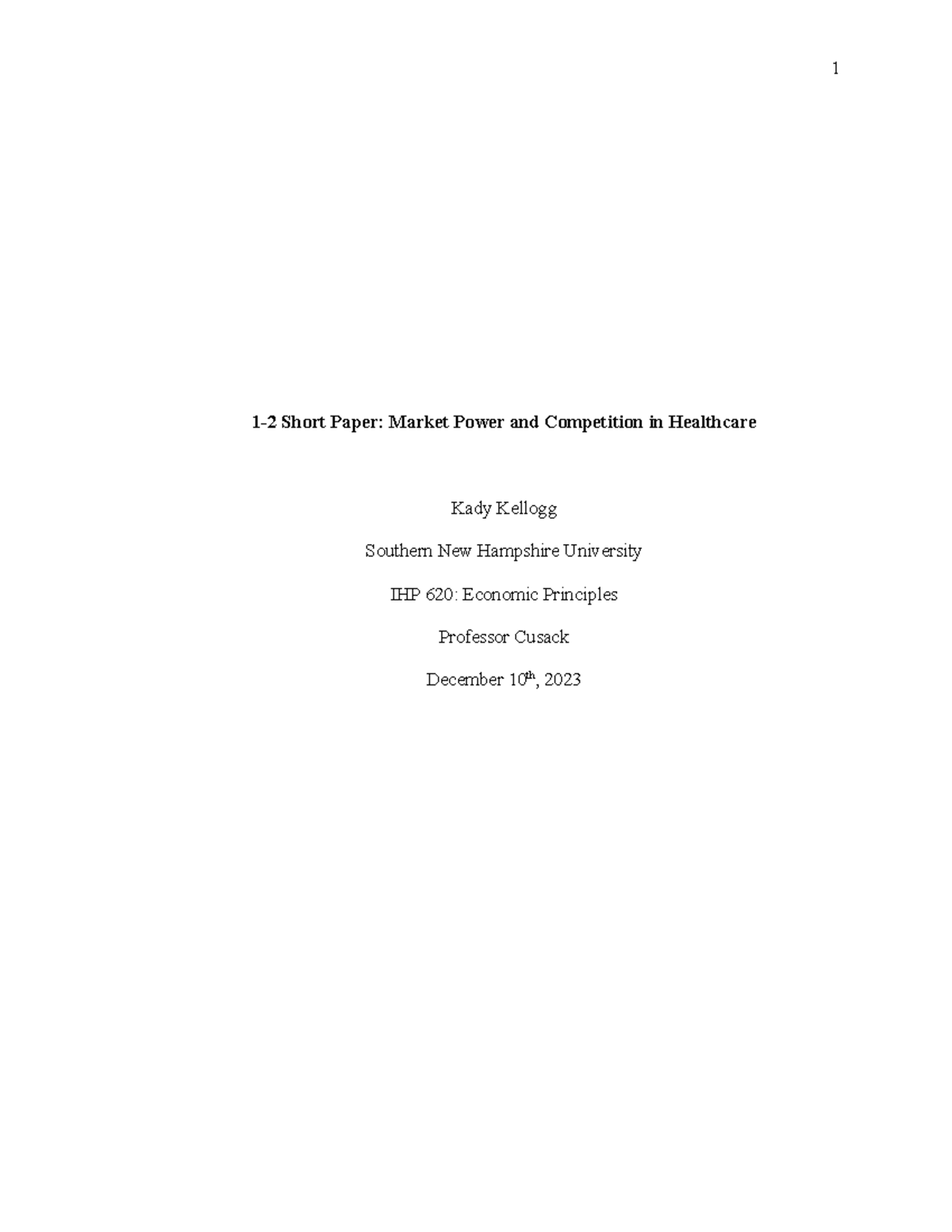 IHP 620 economics short paper 1 - 1-2 Short Paper: Market Power and ...