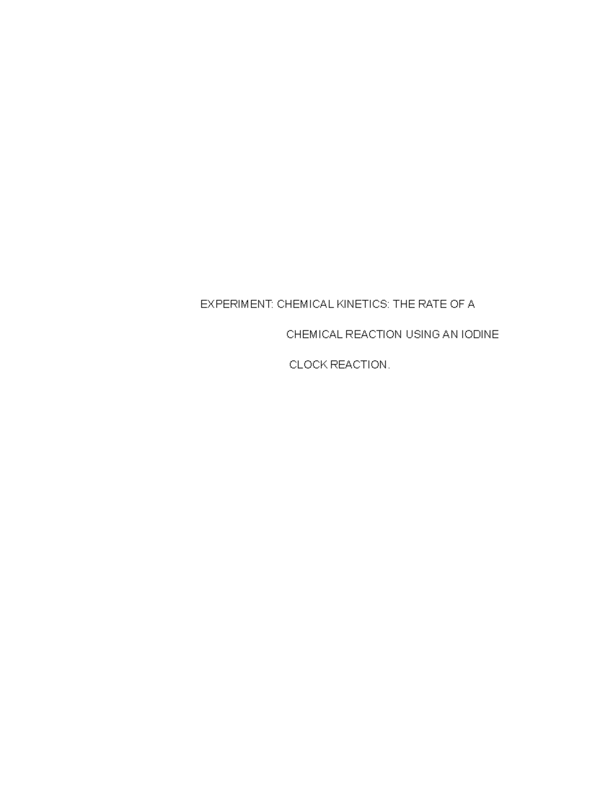 Chem 162 lab report or formal lab - EXPERIMENT: CHEMICAL KINETICS: THE ...